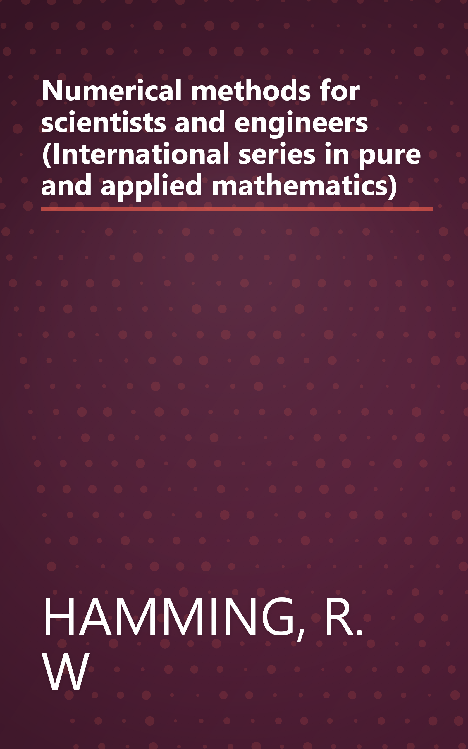 Numerical methods for scientists and engineers (International series in pure and applied mathematics) book cover