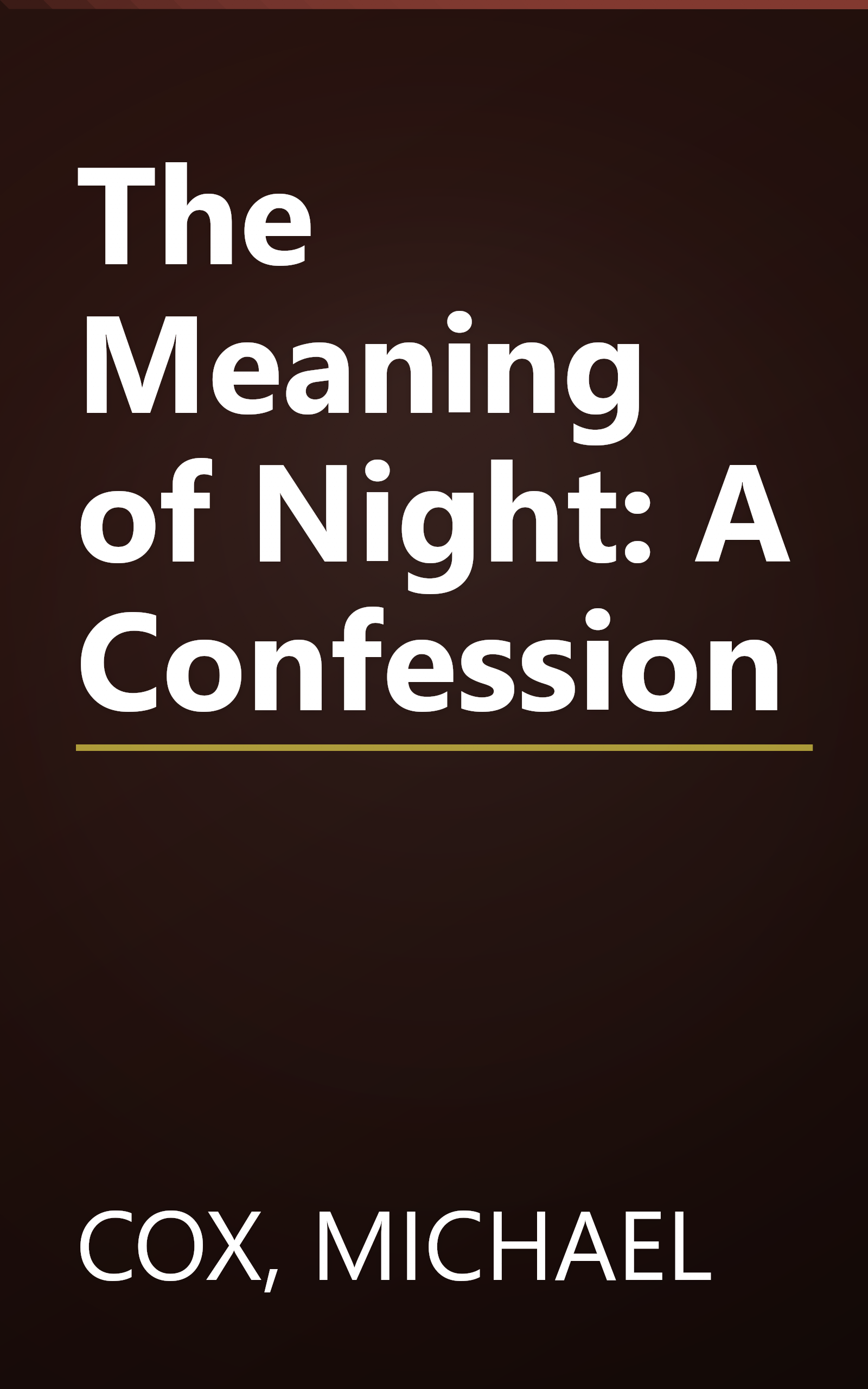 The Meaning of Night: A Confession book cover