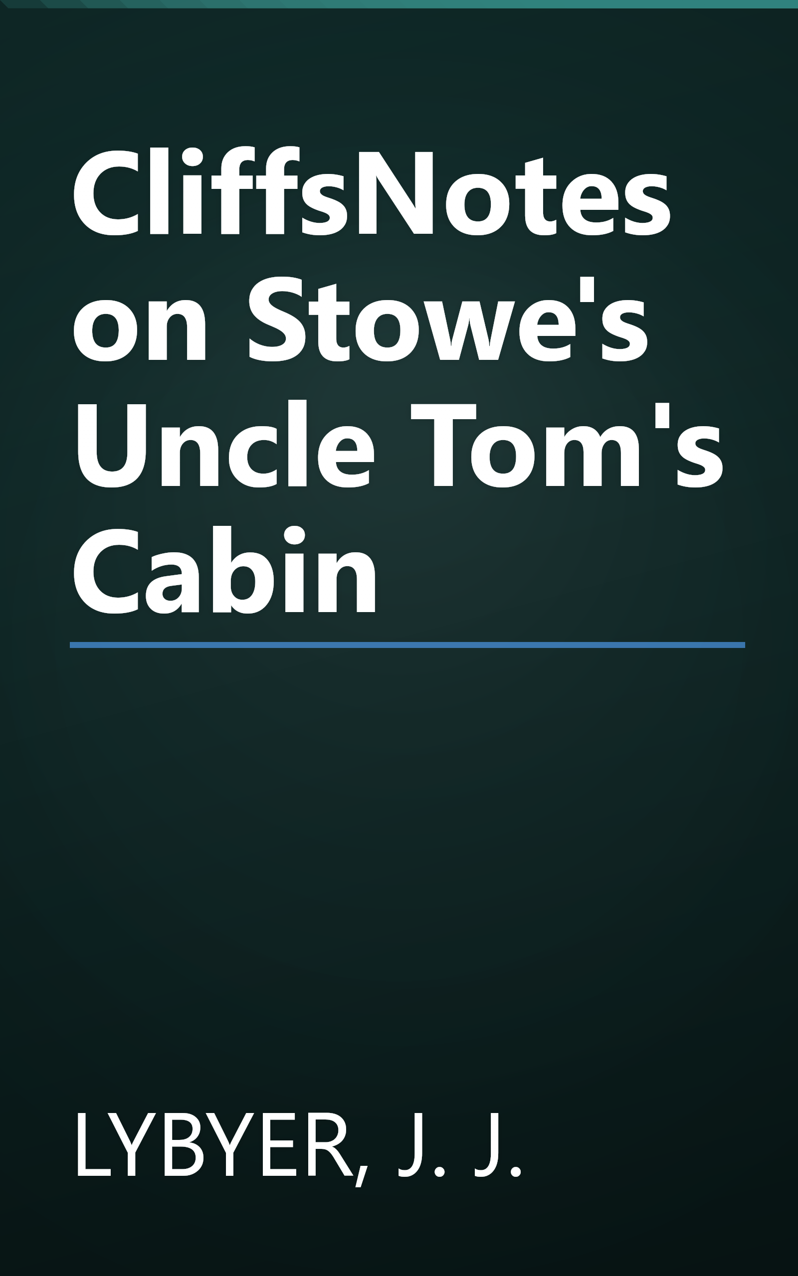 CliffsNotes on Stowe's Uncle Tom's Cabin book cover