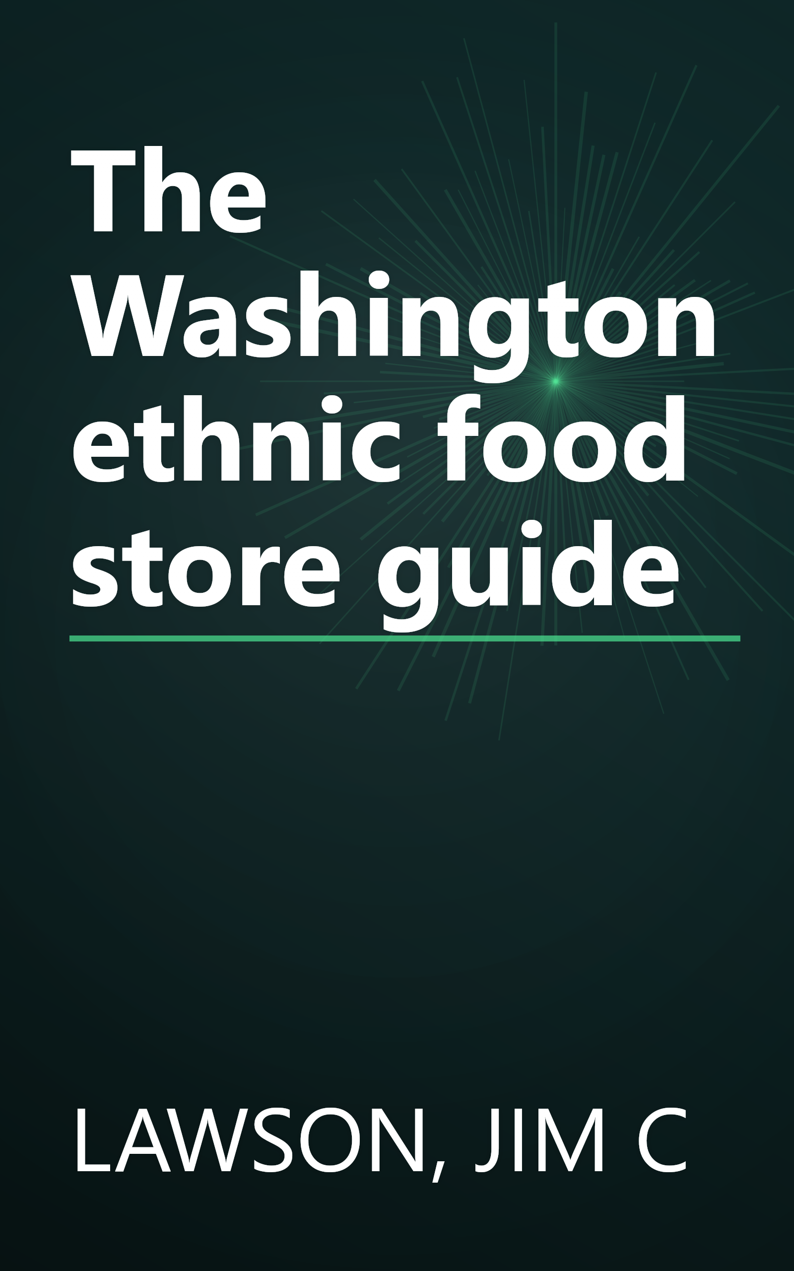 The Washington ethnic food store guide book cover