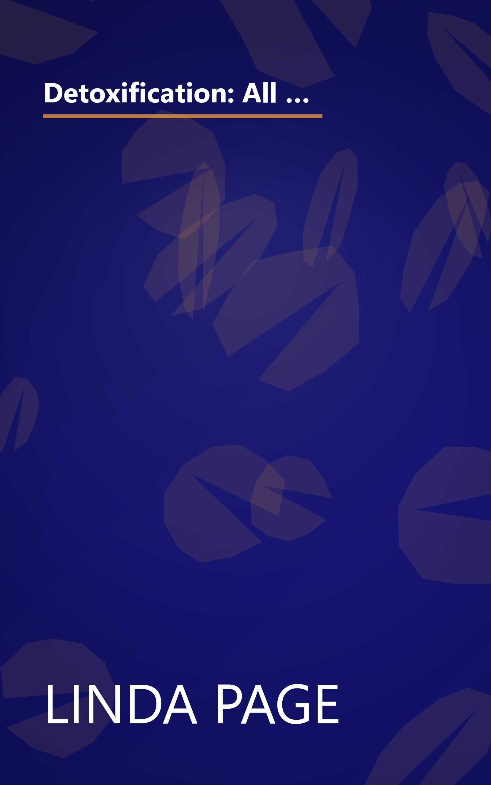 Detoxification: All You Need to Know to Recharge, Renew and Rejuvenate Your Body, Mind and Spirit by Linda Page (2002-05-04) book cover