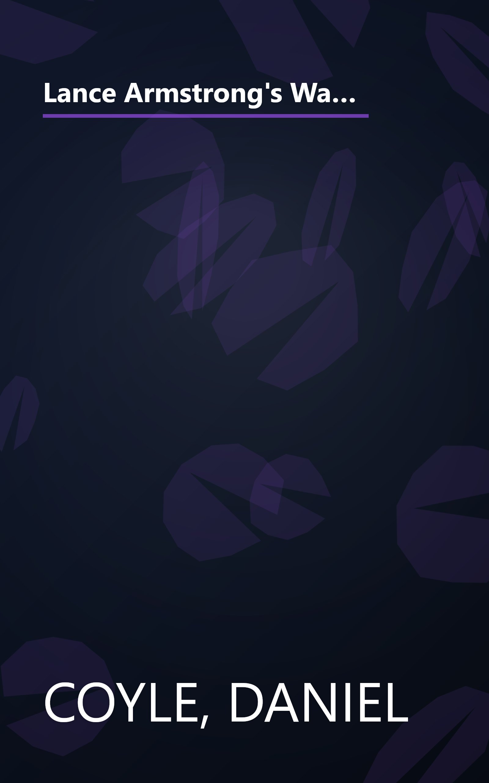 Lance Armstrong's War: One Man's Battle Against Fate, Fame, Love, Death, Scandal, and a Few Other Rivals on the Road to the Tour de France book cover