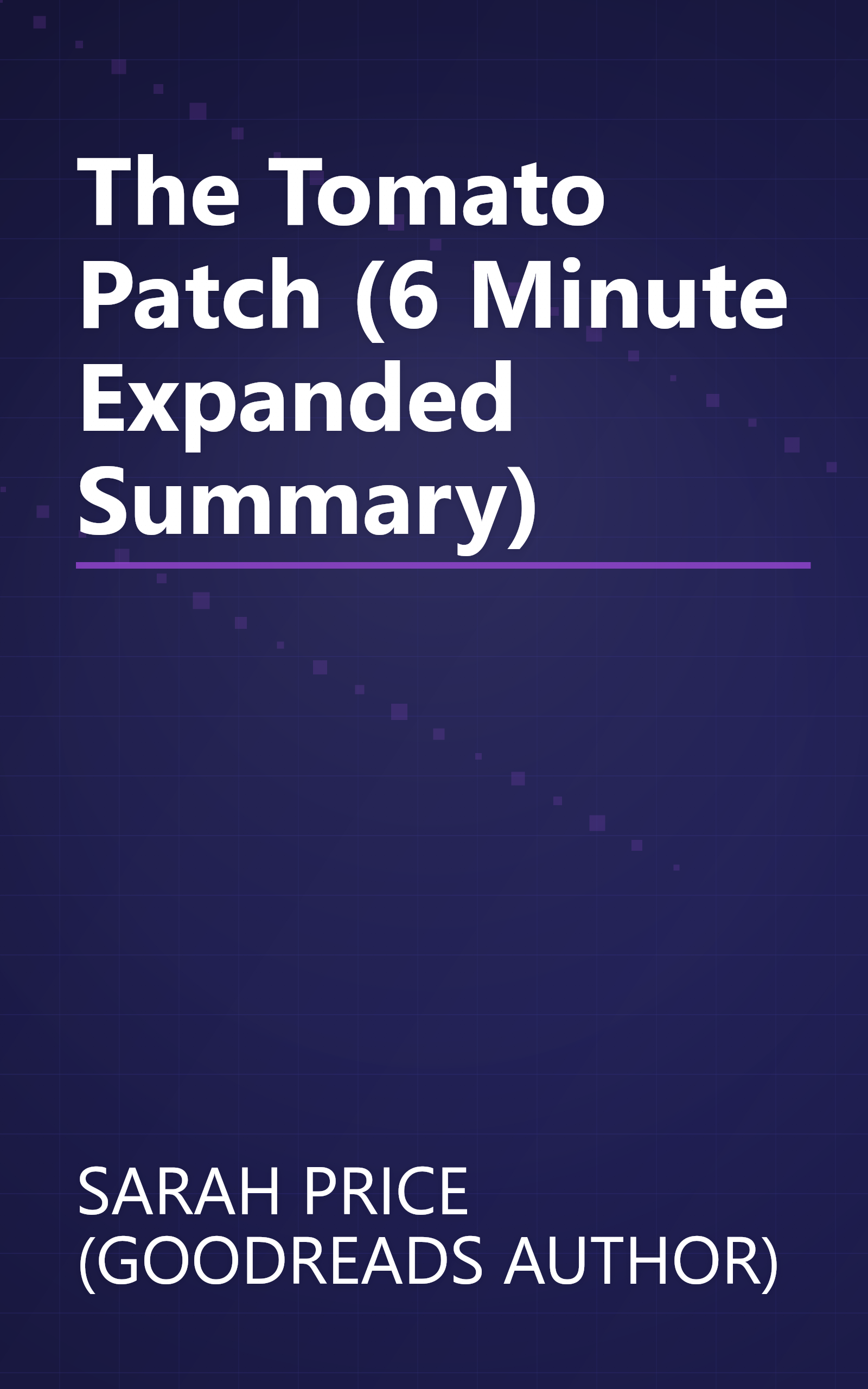 The Tomato Patch (6 Minute   Expanded Summary) book cover