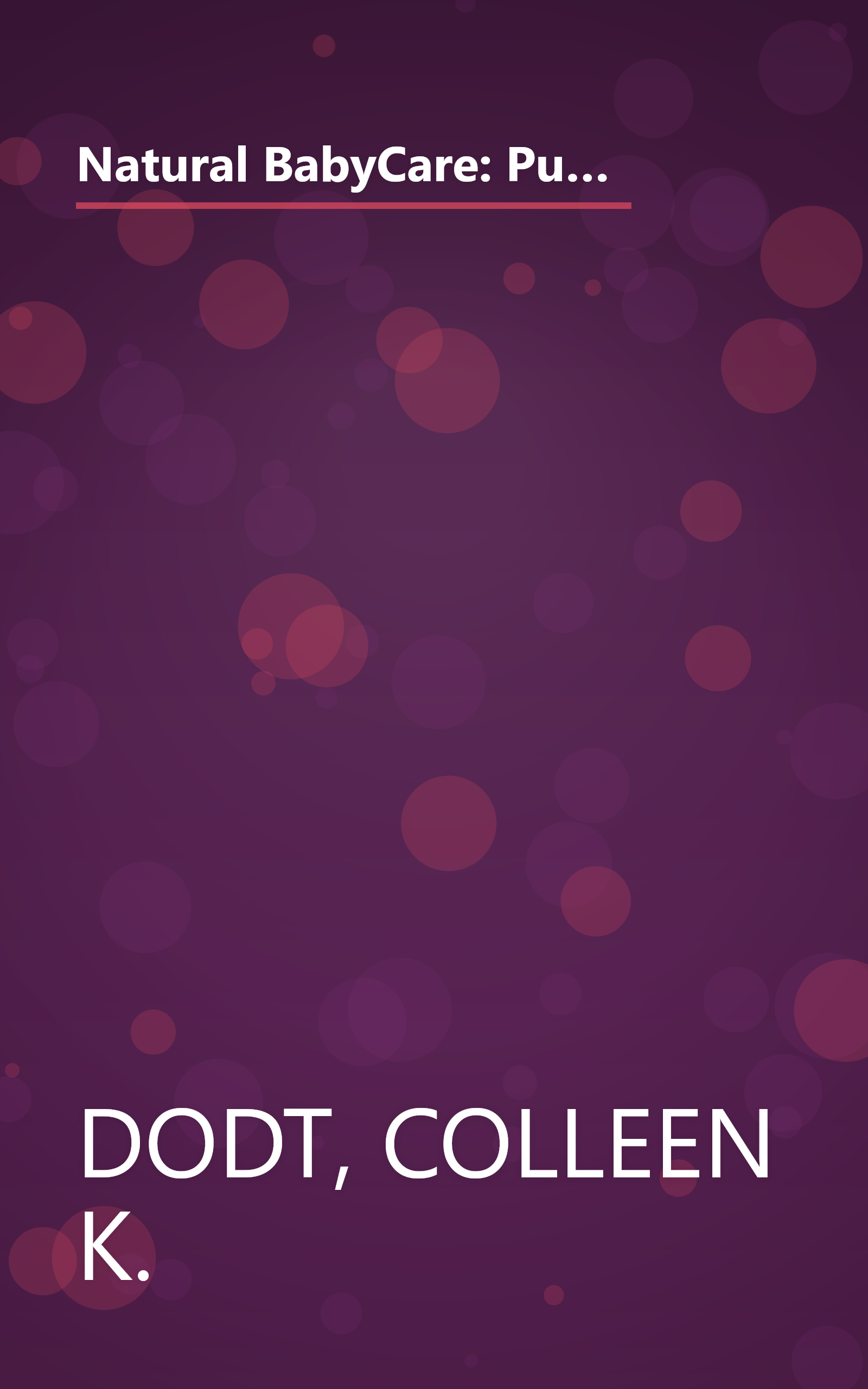 Natural BabyCare: Pure and Soothing Recipes and Techniques for Mothers and Babies (Natural Health and Beauty Series) book cover