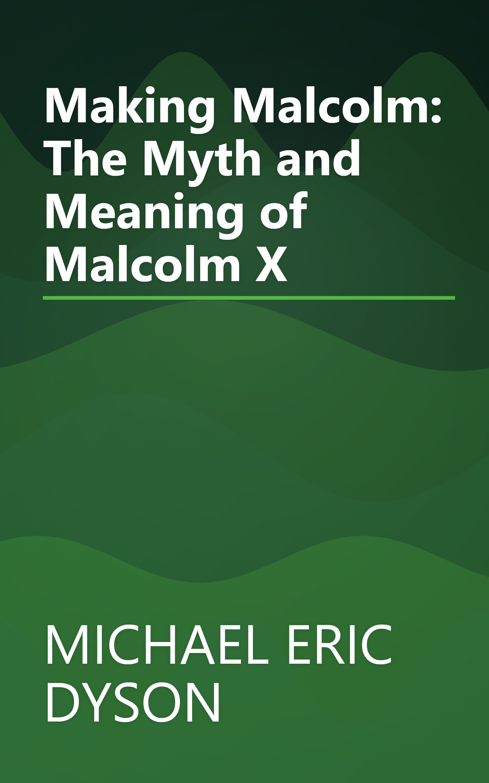 Making Malcolm: The Myth and Meaning of Malcolm X book cover