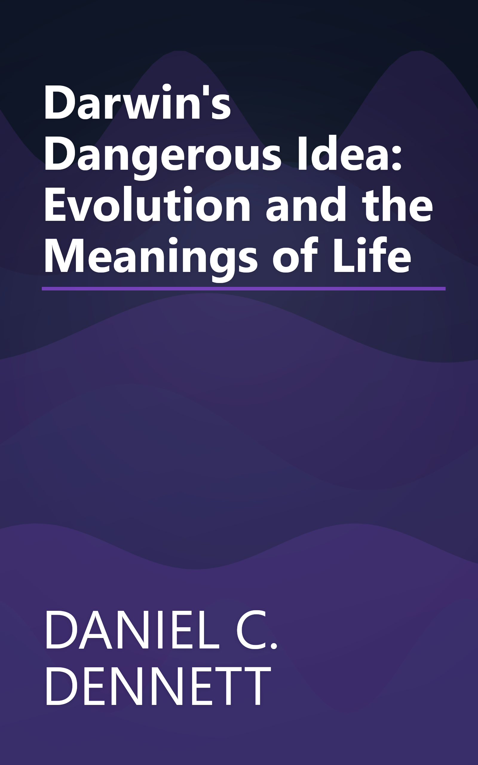Darwin's Dangerous Idea: Evolution and the Meanings of Life book cover