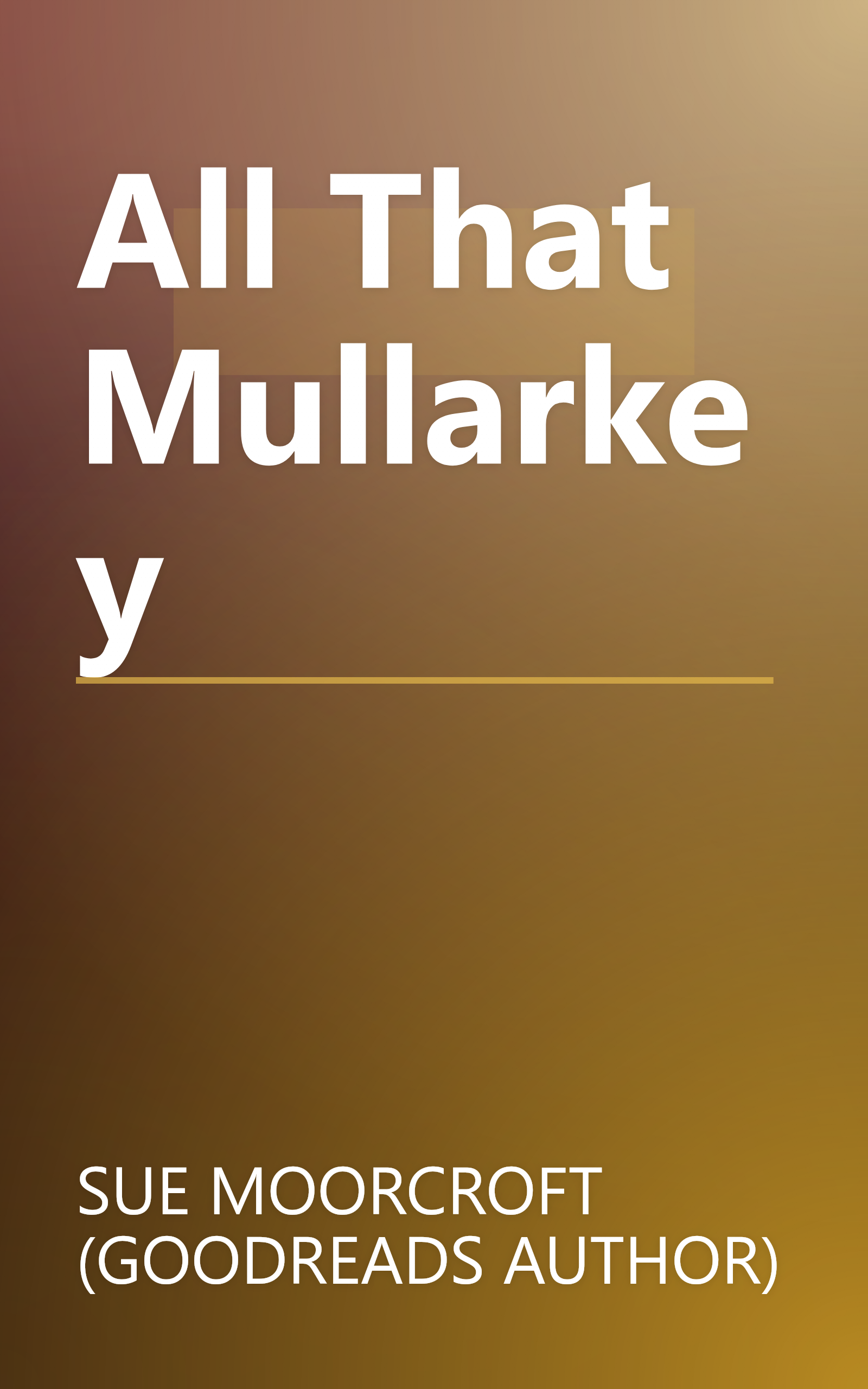 All That Mullarkey book cover