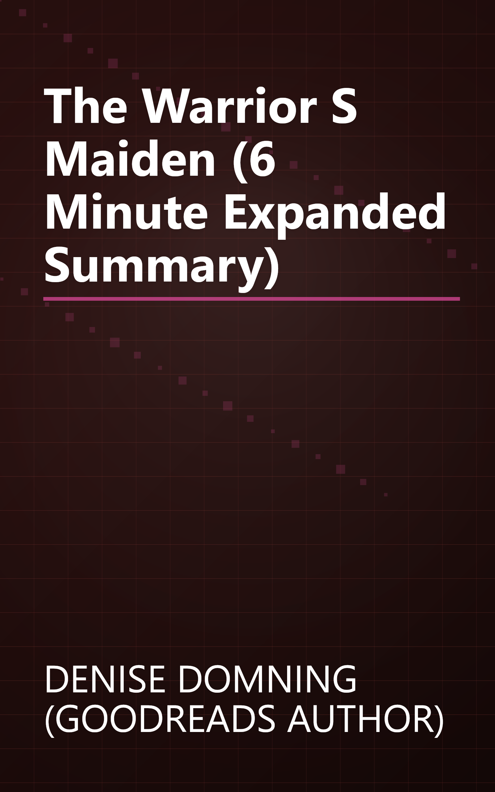 The Warrior S Maiden (6 Minute   Expanded Summary) book cover