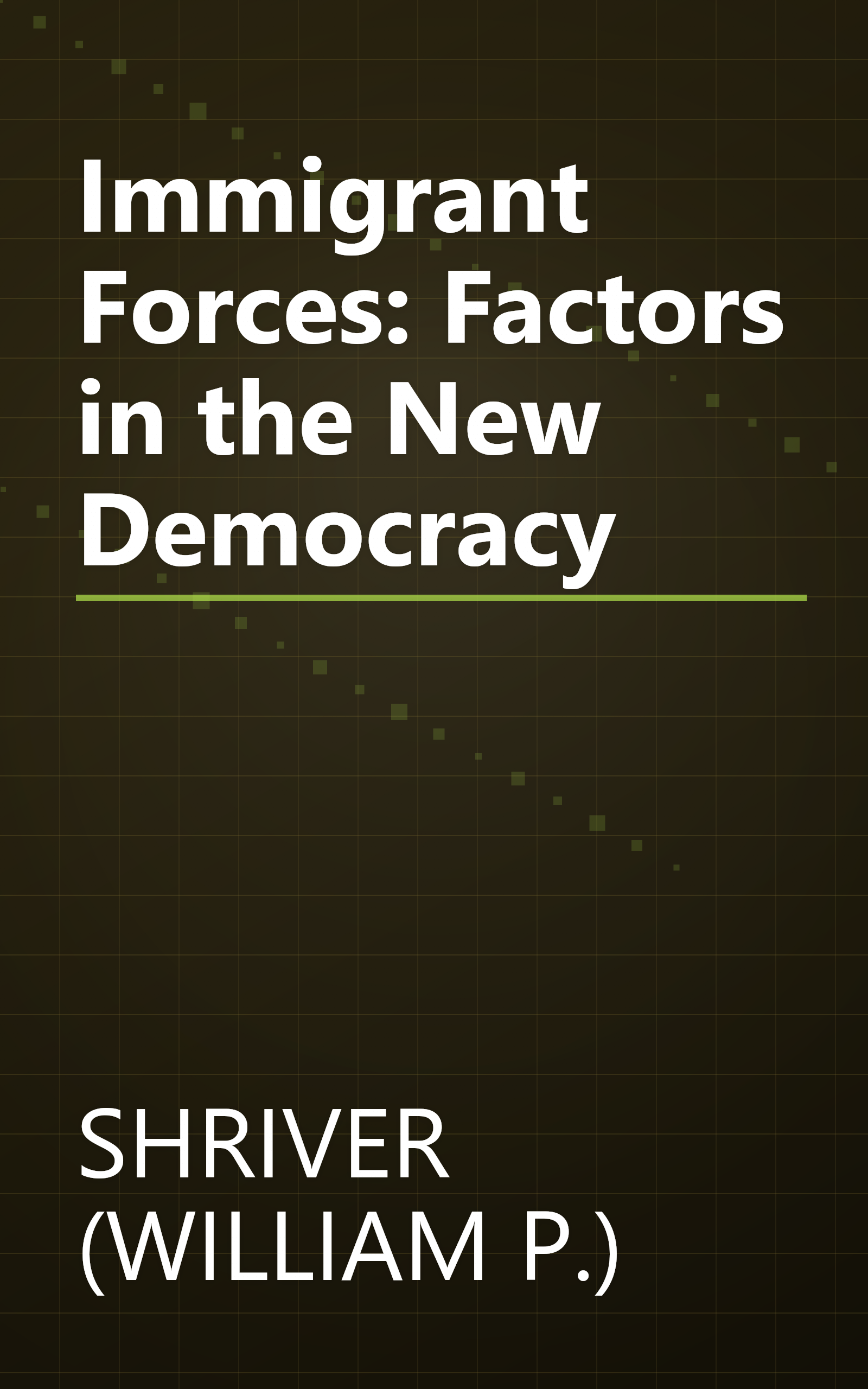 Immigrant Forces: Factors in the New Democracy book cover