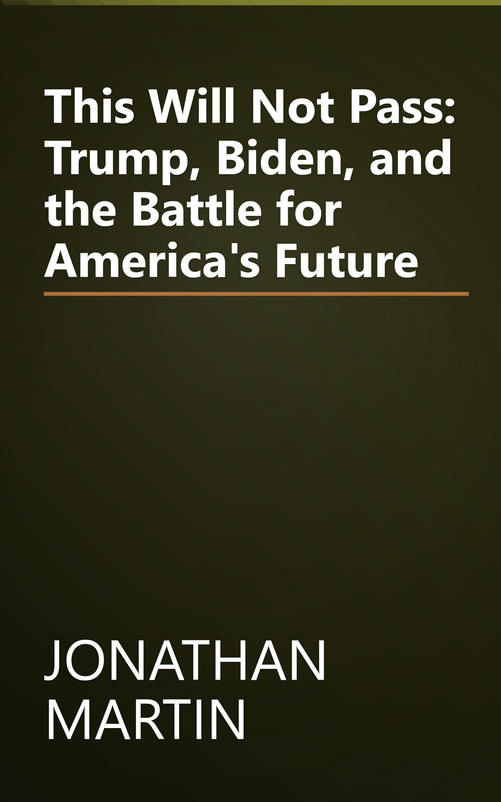 This Will Not Pass: Trump, Biden, and the Battle for America's Future book cover