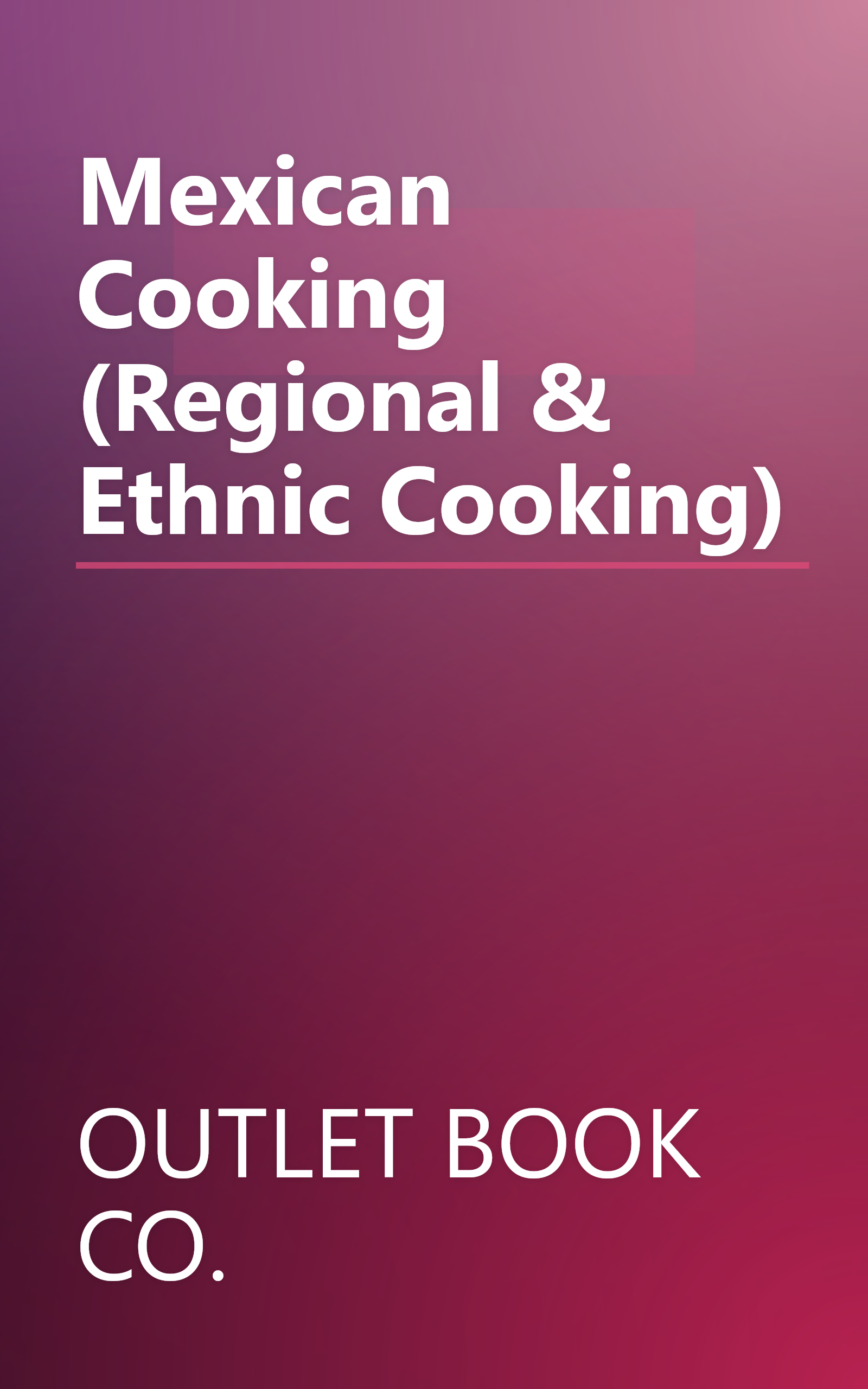 Mexican Cooking (Regional & Ethnic Cooking) book cover