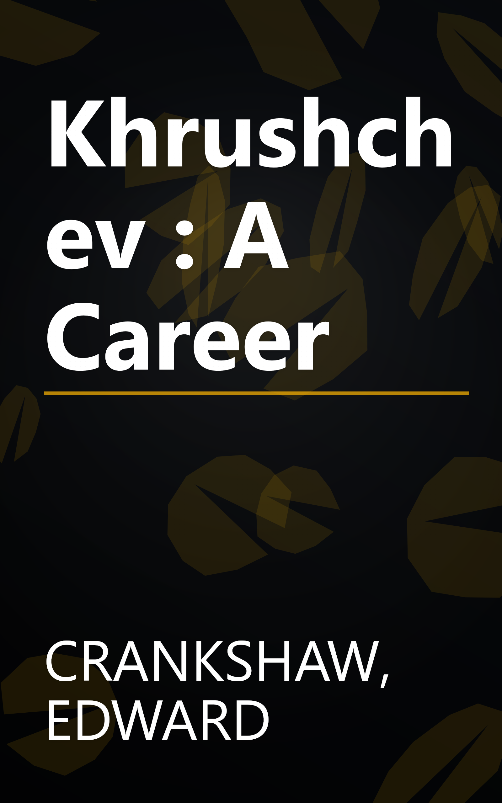 Khrushchev : A Career book cover