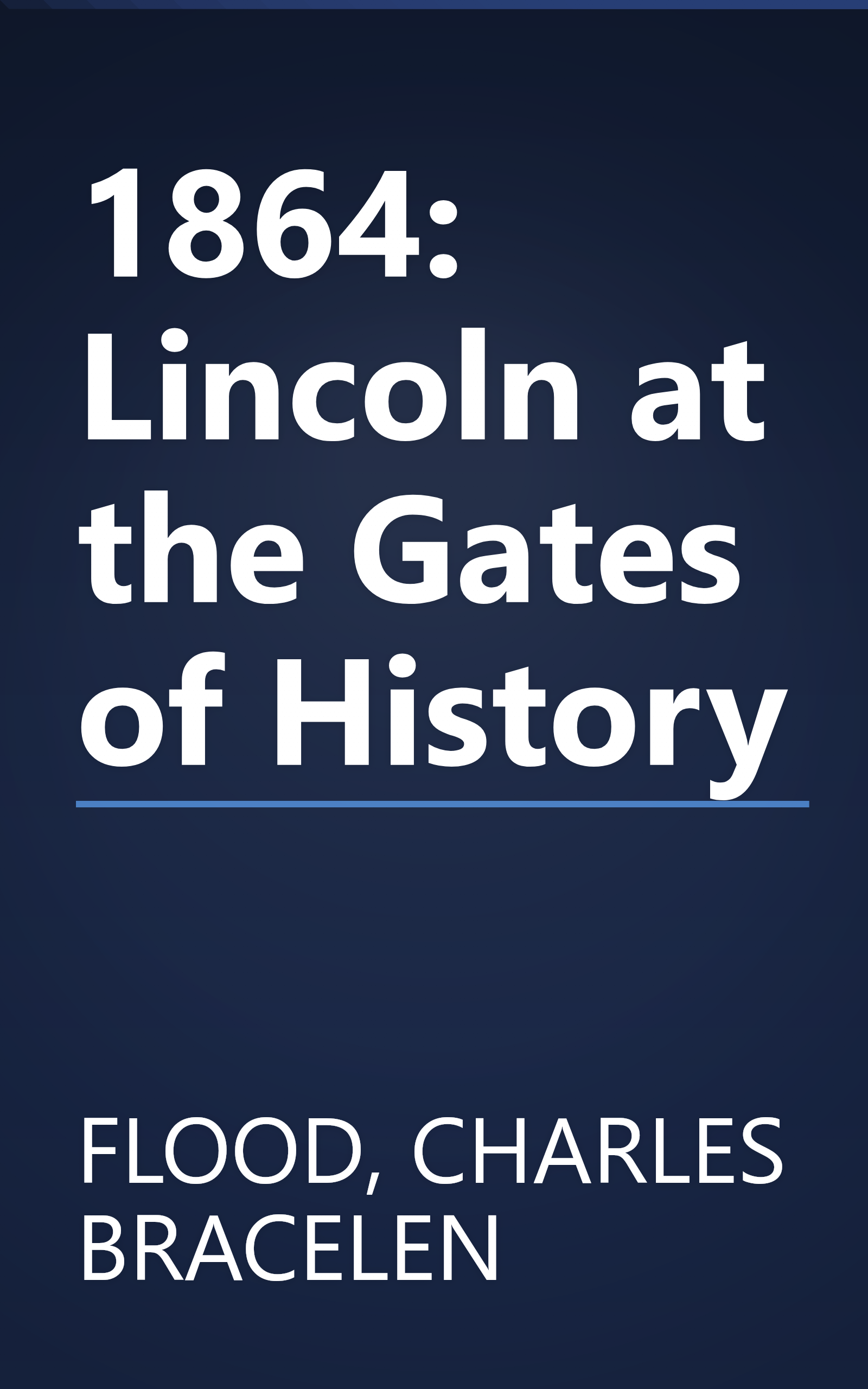1864: Lincoln at the Gates of History book cover