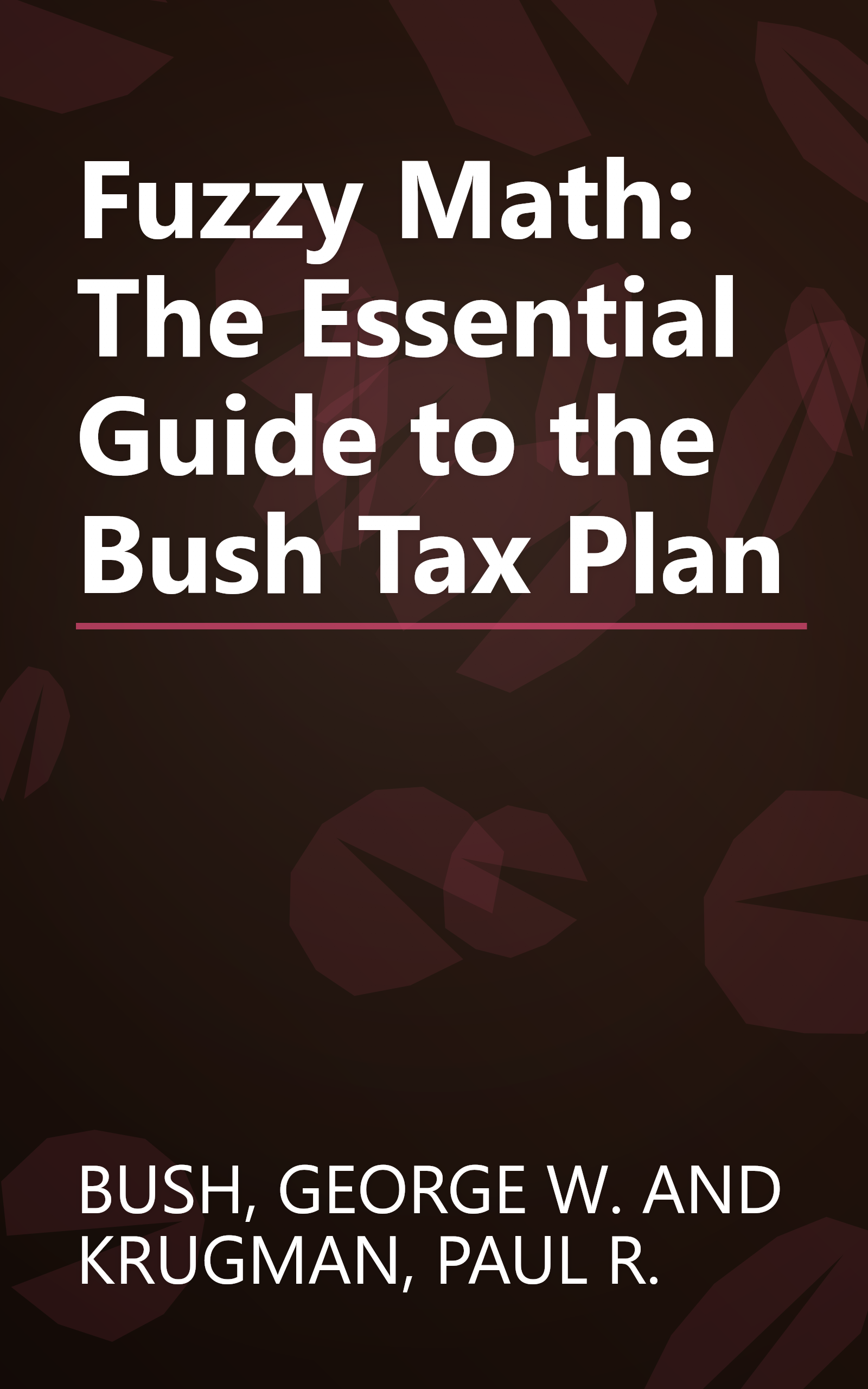 Fuzzy Math: The Essential Guide to the Bush Tax Plan book cover