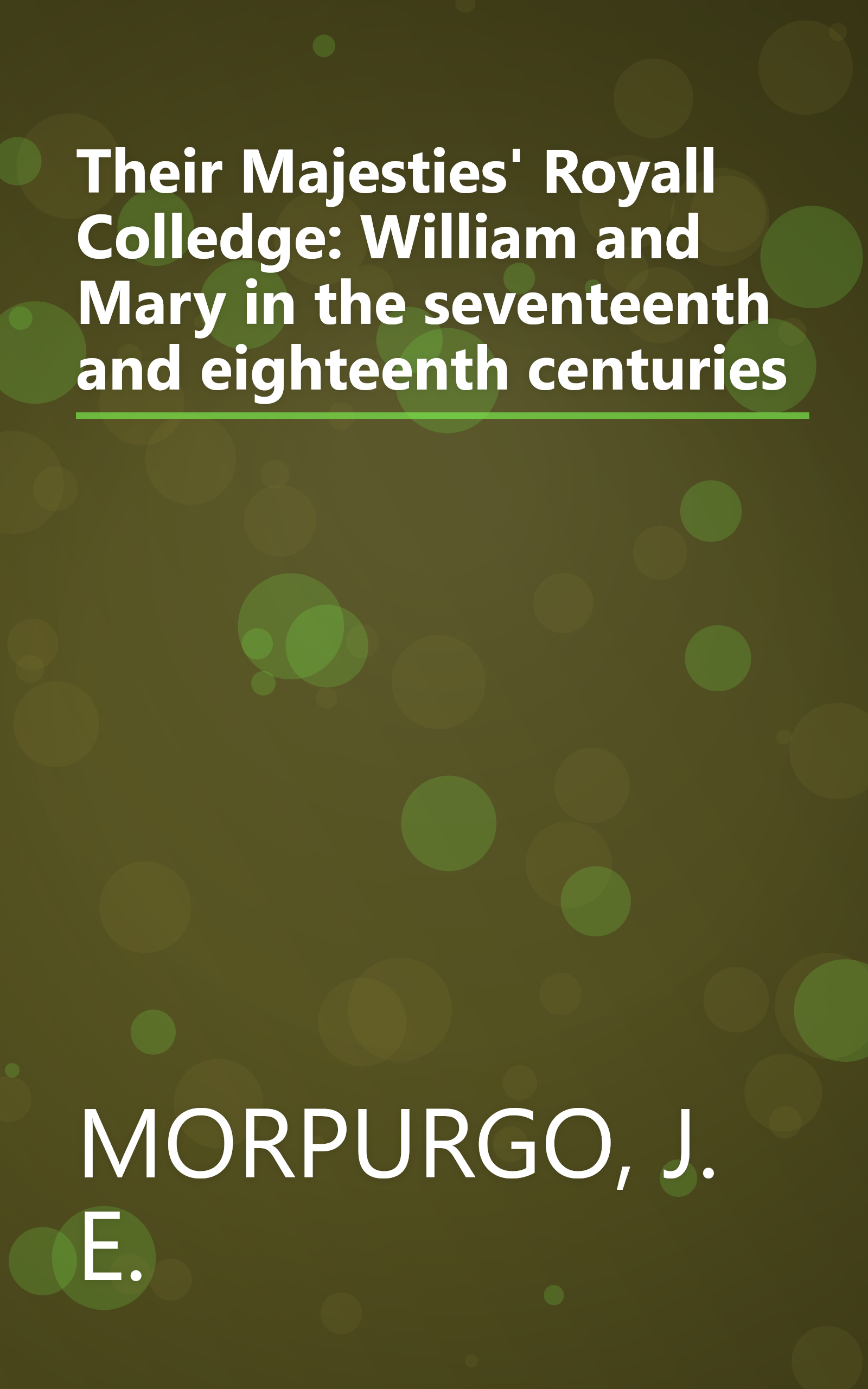 Their Majesties' Royall Colledge: William and Mary in the seventeenth and eighteenth centuries book cover