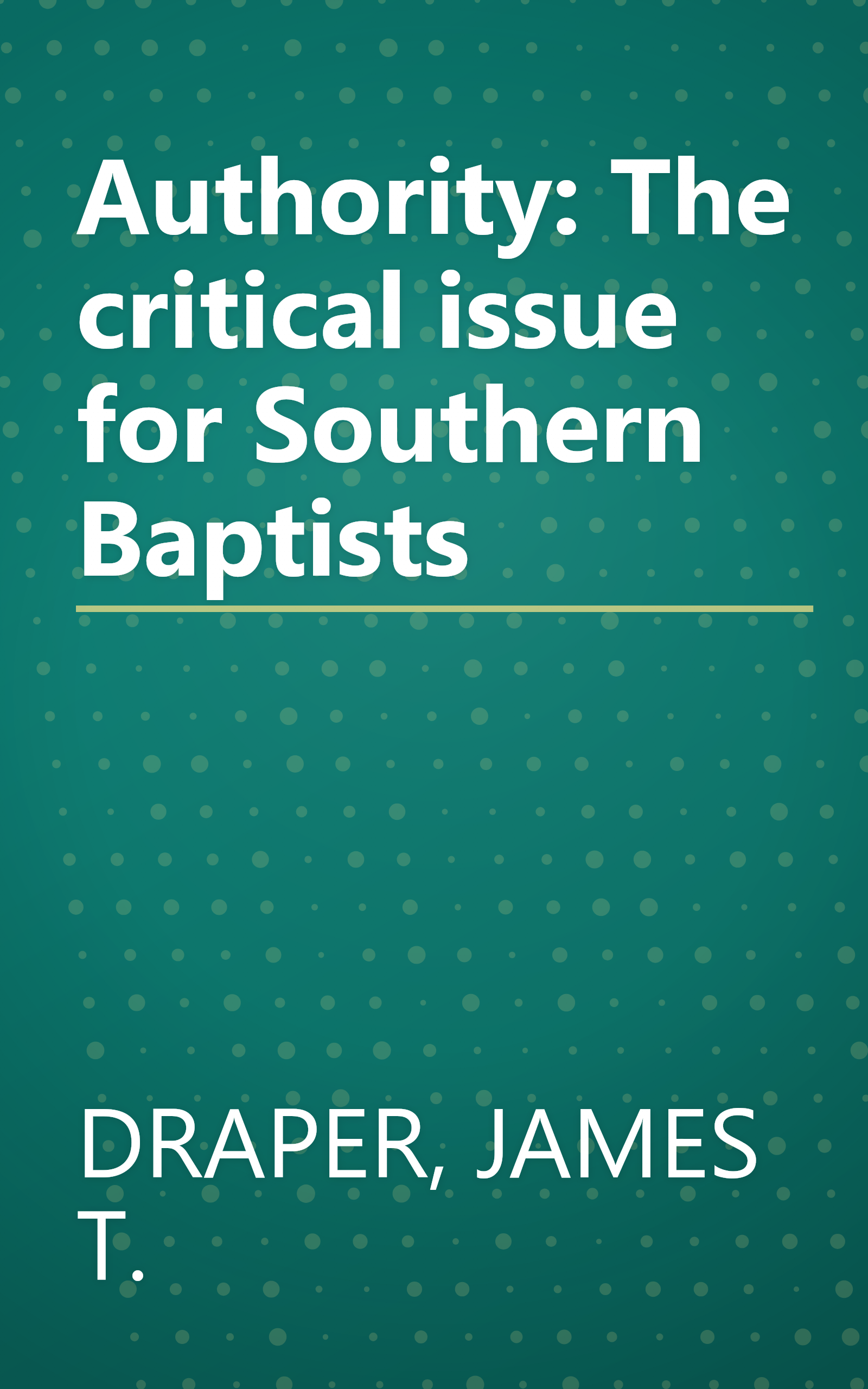 Authority: The critical issue for Southern Baptists book cover