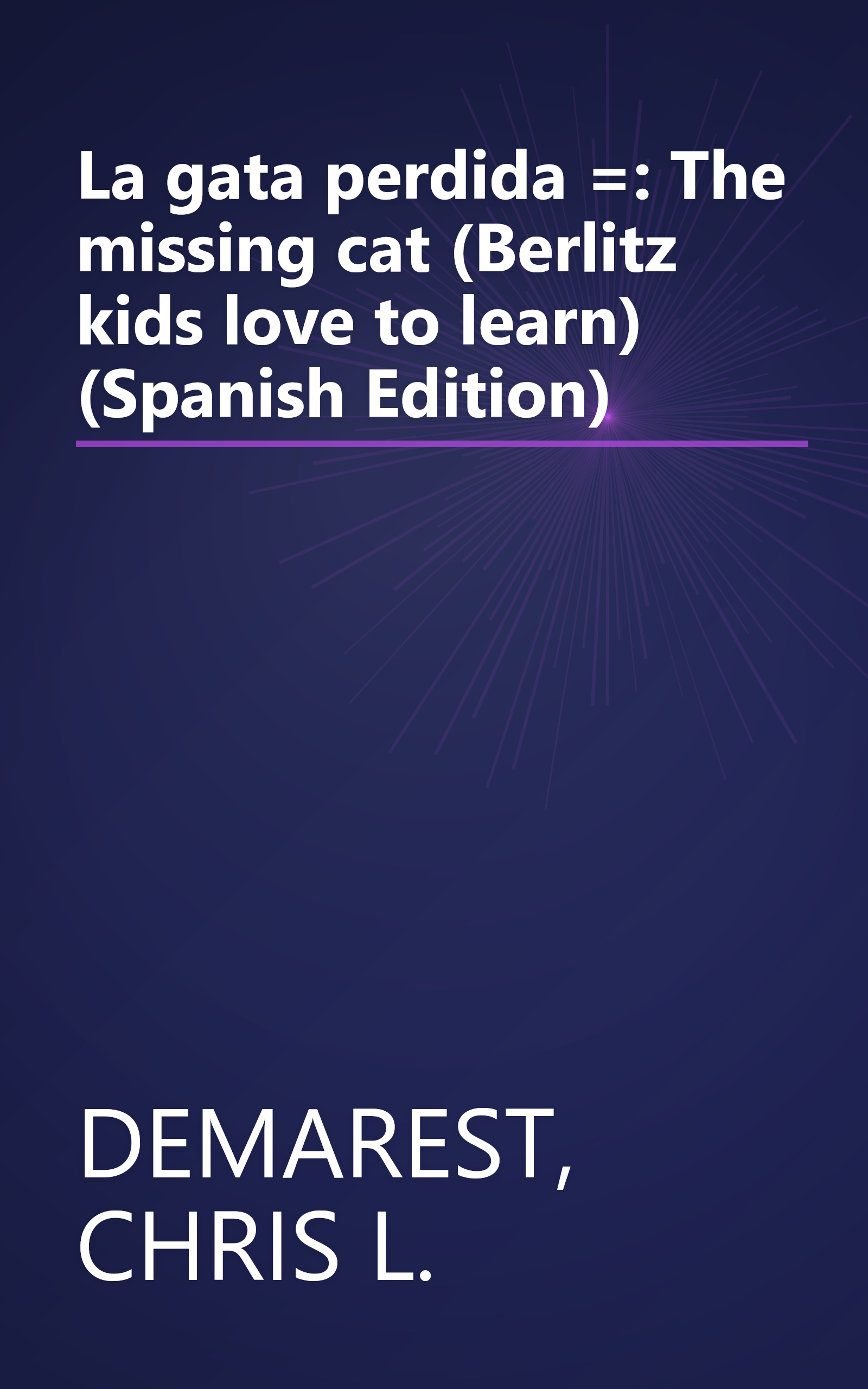 La gata perdida =: The missing cat (Berlitz kids love to learn) (Spanish Edition) book cover