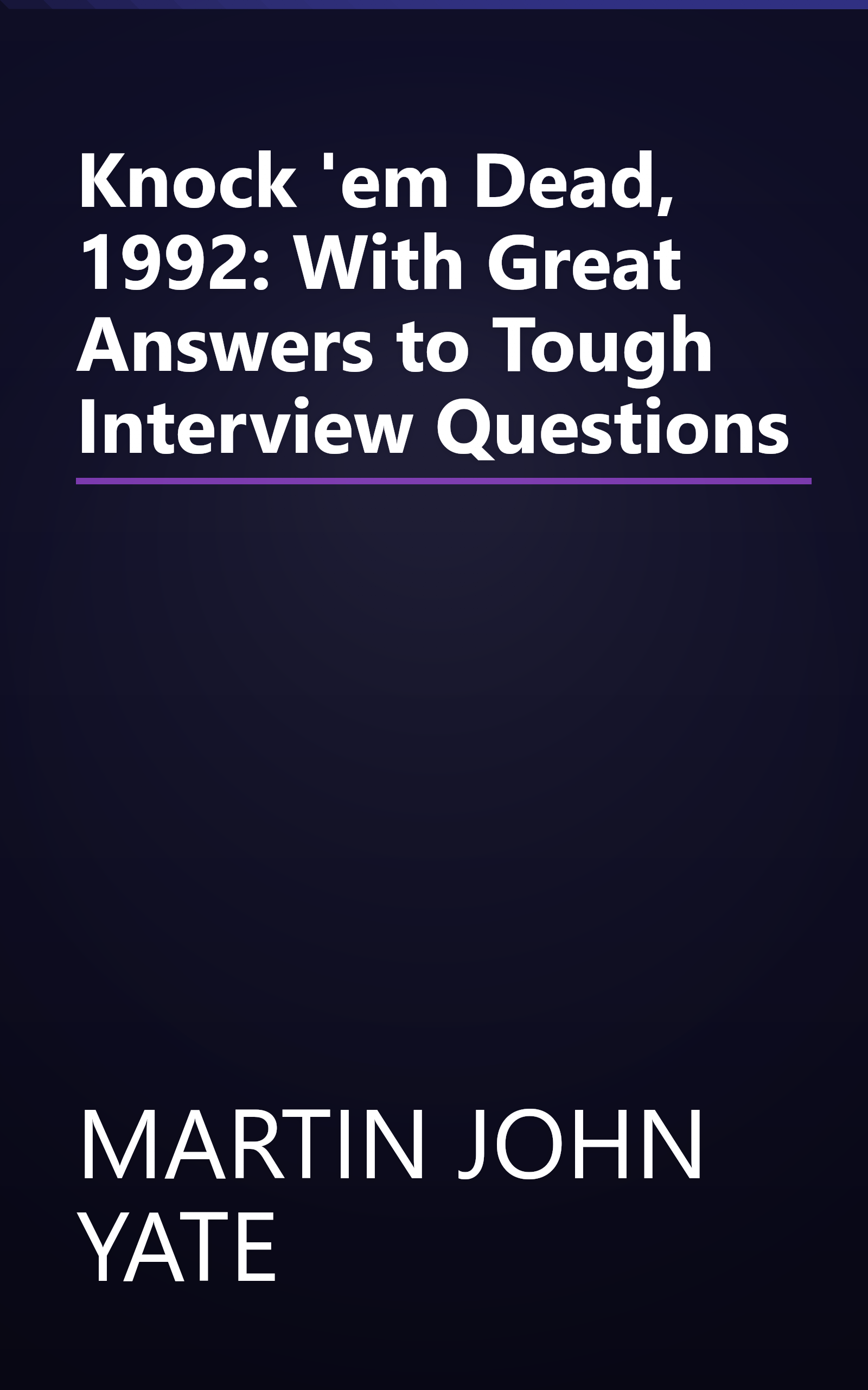 Knock 'em Dead, 1992: With Great Answers to Tough Interview Questions book cover
