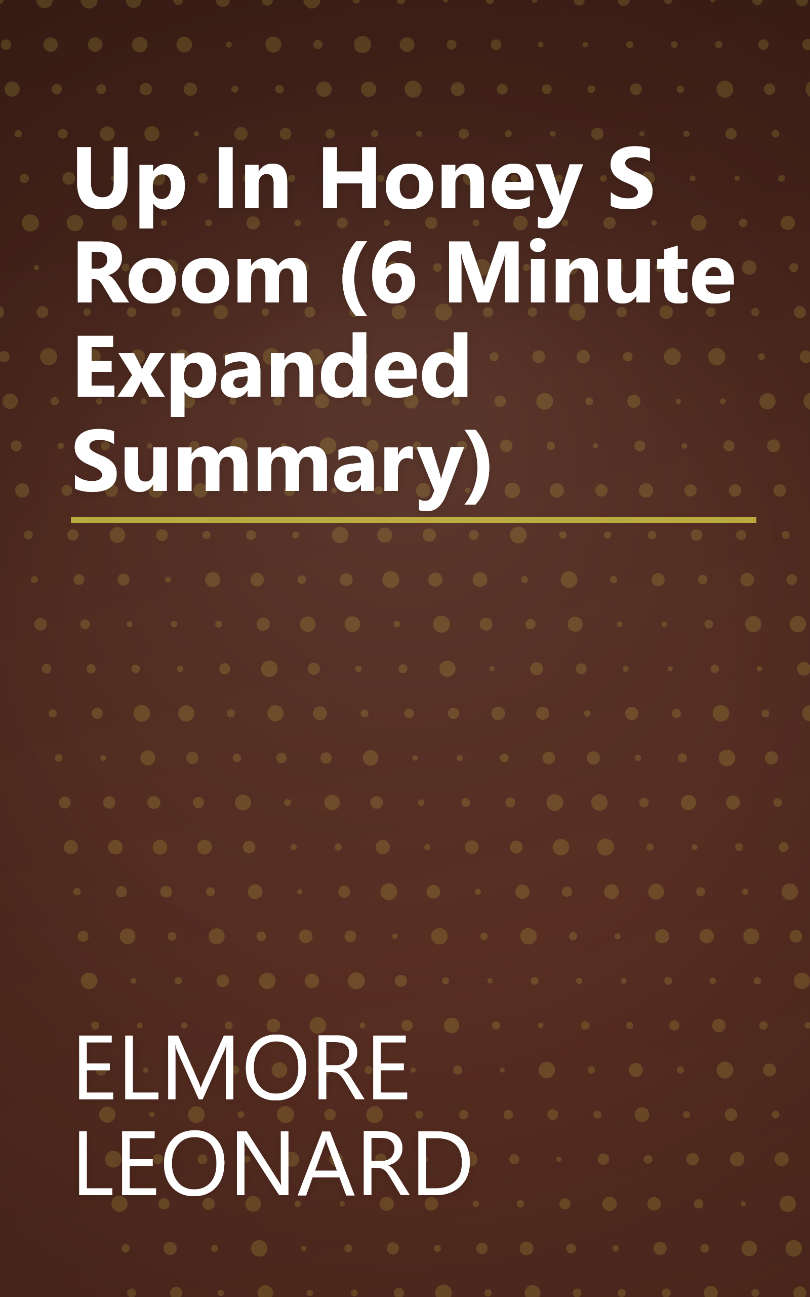 Up In Honey S Room (6 Minute   Expanded Summary) book cover