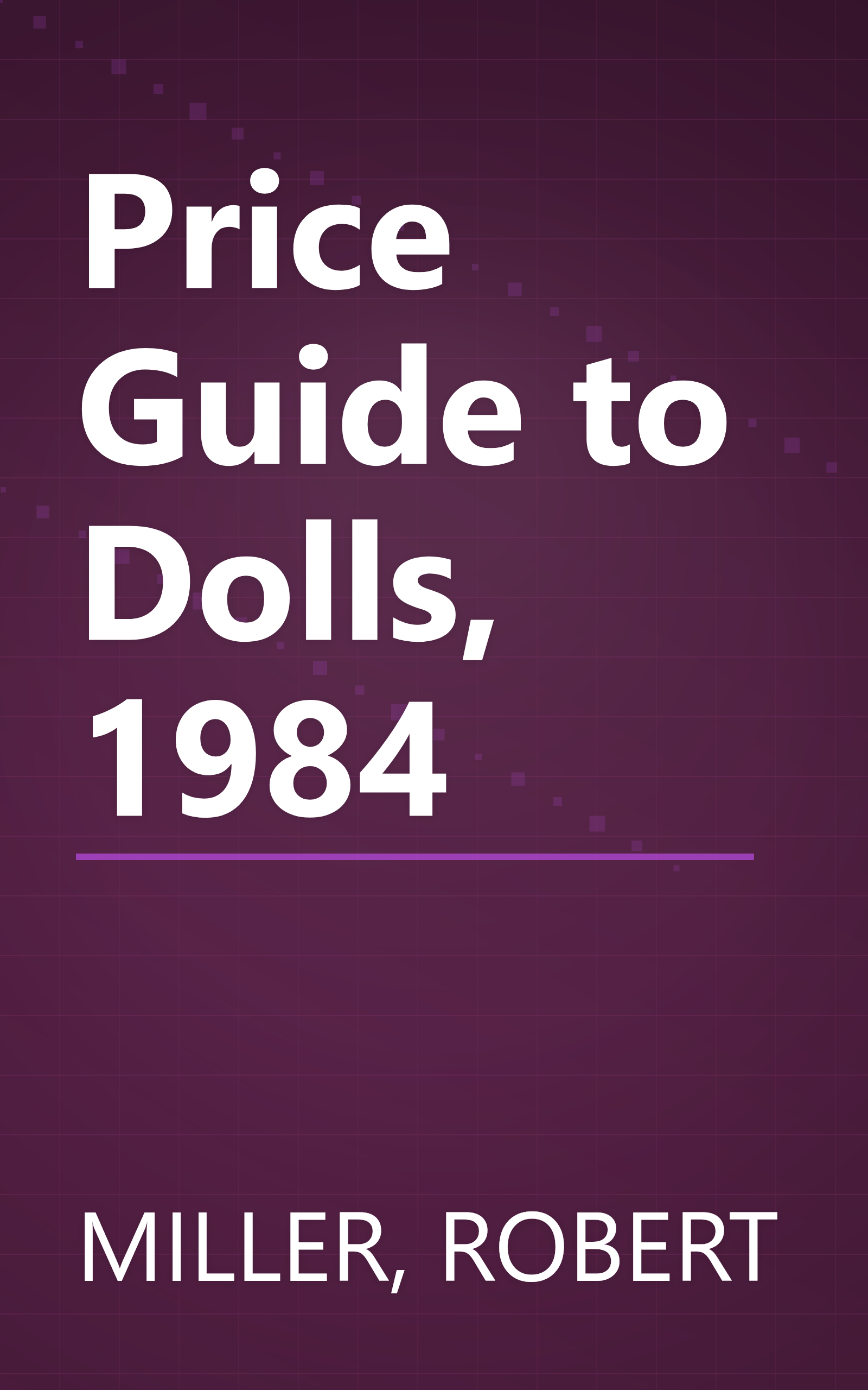 Price Guide to Dolls, 1984 book cover