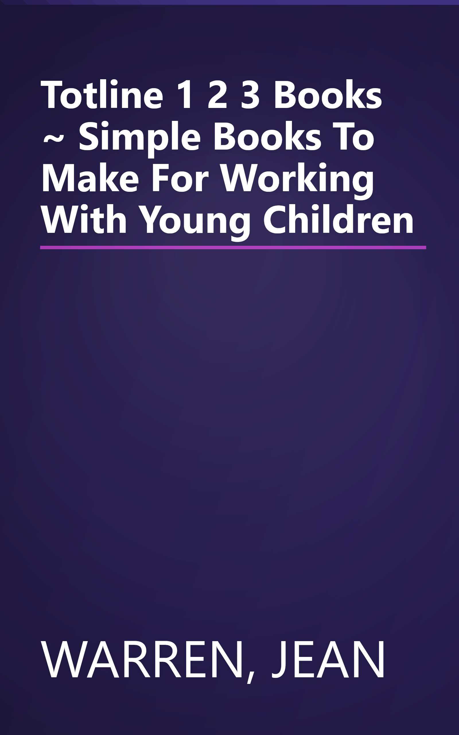 Totline 1 2 3 Books ~ Simple Books To Make For Working With Young Children book cover