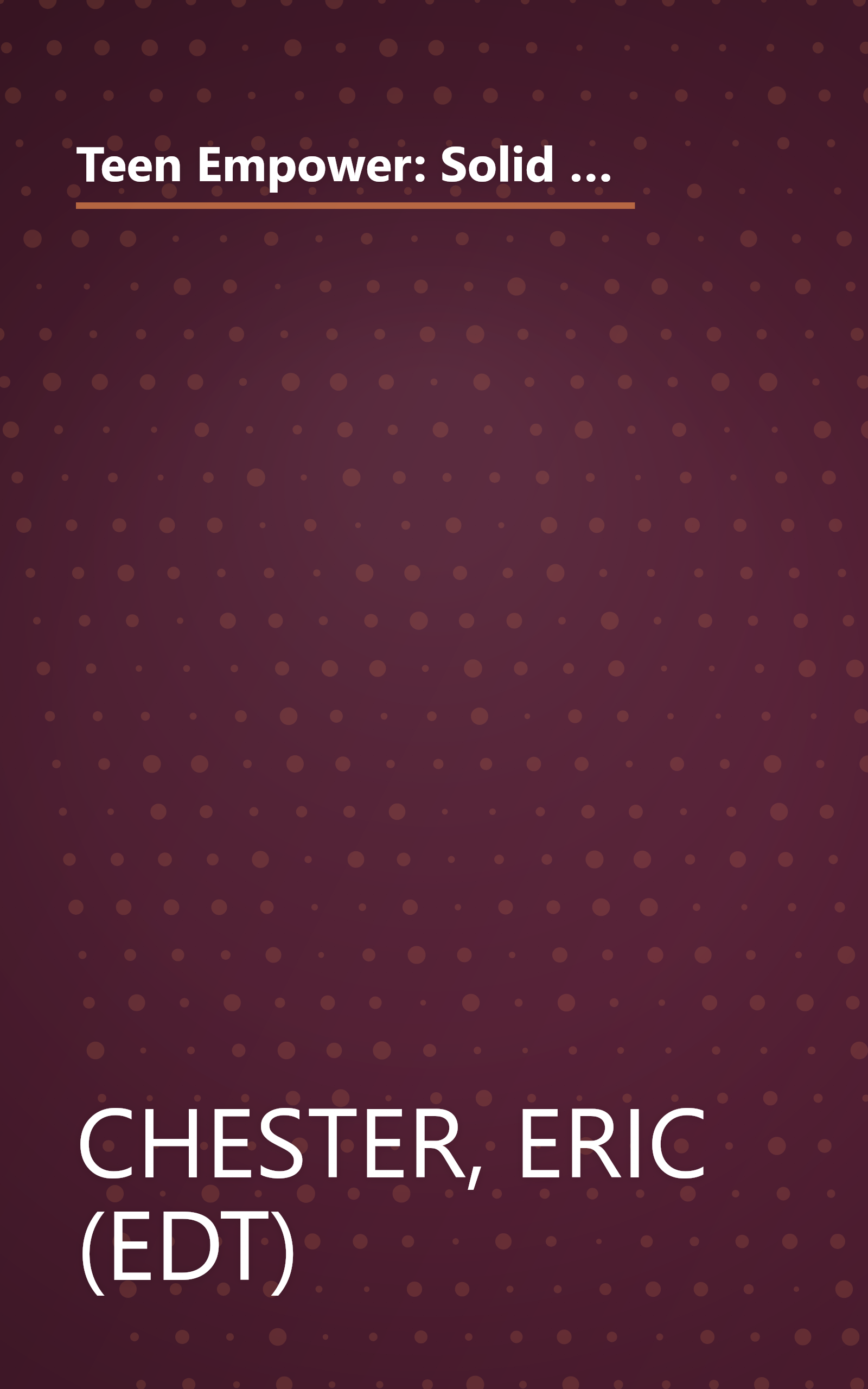 Teen Empower: Solid Gold Advice for Those Who Teach, Lead & Guide Today's Teens from America's Top Speakers and Authors in Education book cover