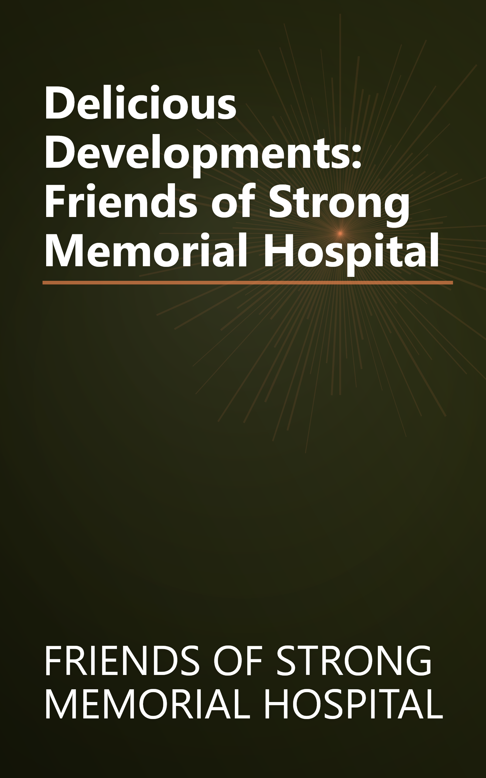 Delicious Developments: Friends of Strong Memorial Hospital book cover