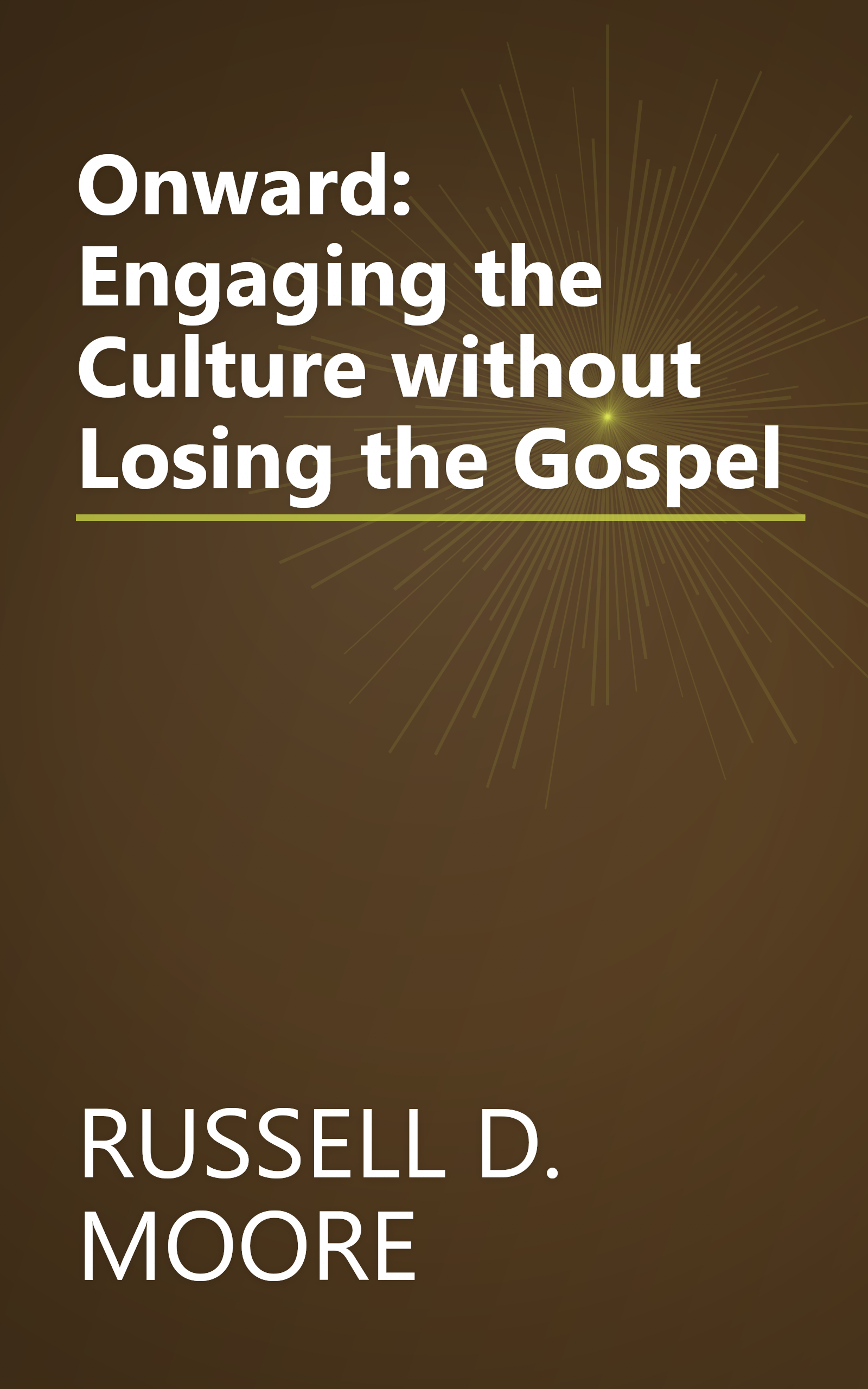 Onward: Engaging the Culture without Losing the Gospel book cover
