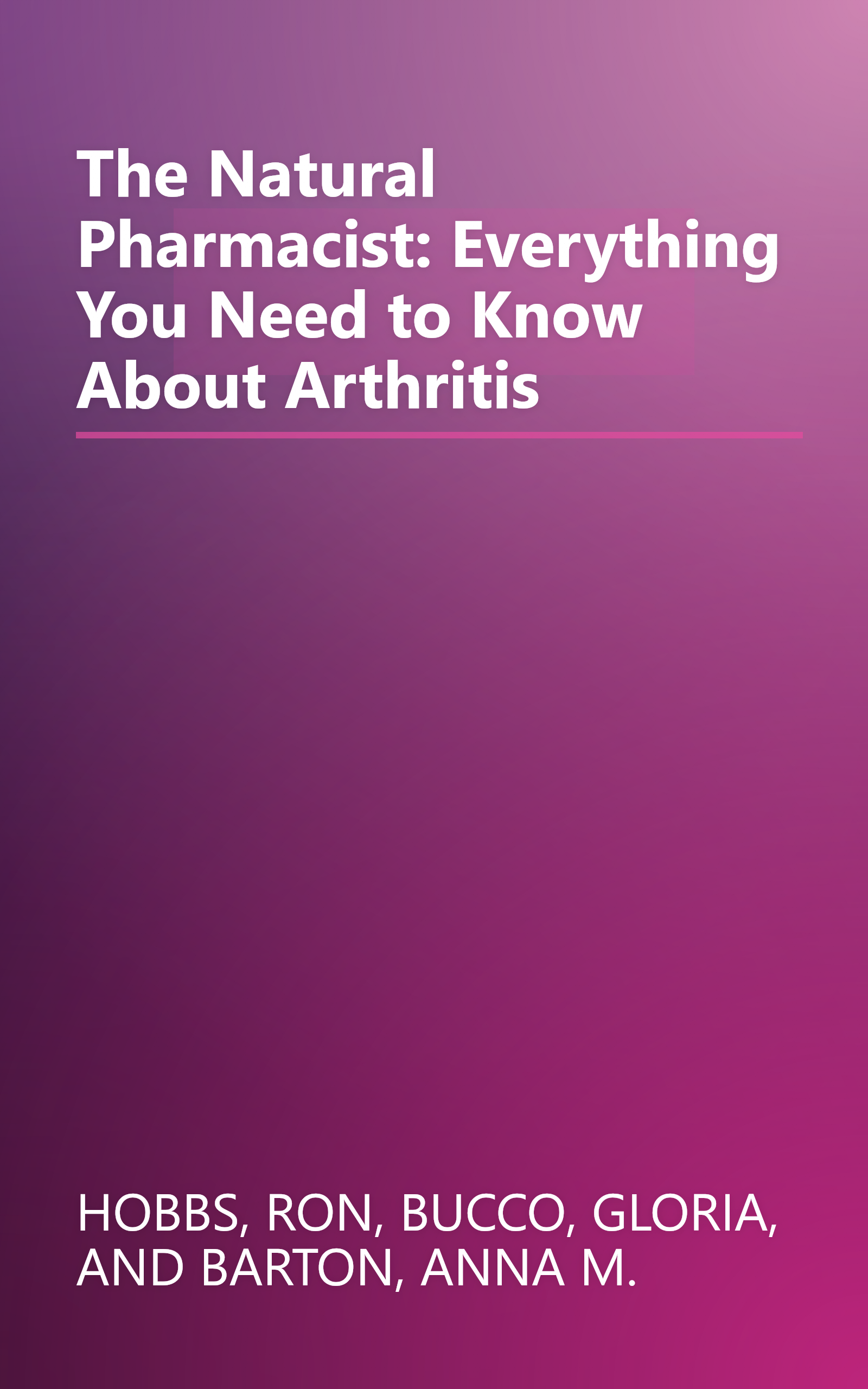 The Natural Pharmacist: Everything You Need to Know About Arthritis book cover