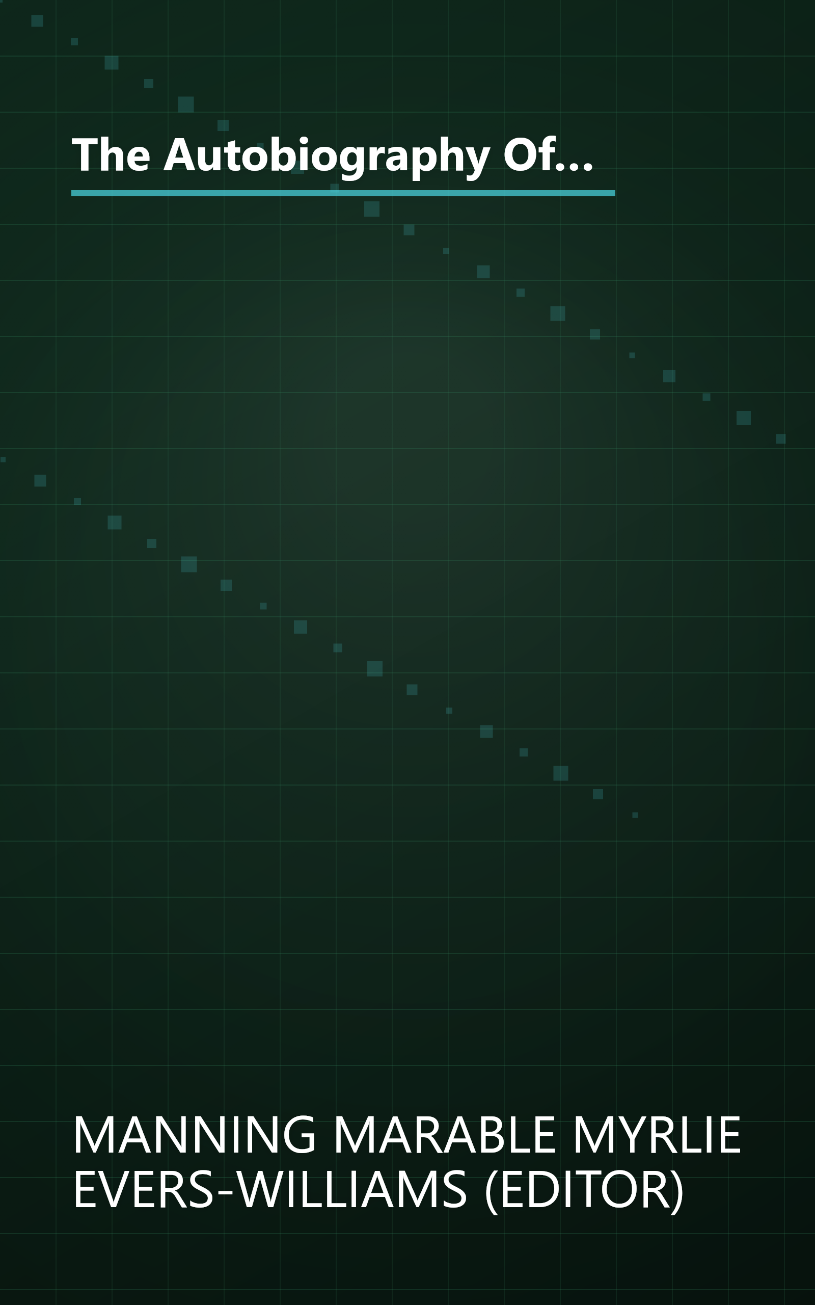 The Autobiography Of Medgar Evers  A Hero S Life And Legacy Revealed Through His Writings  Letters   (6 Minute   Expanded Summary) book cover