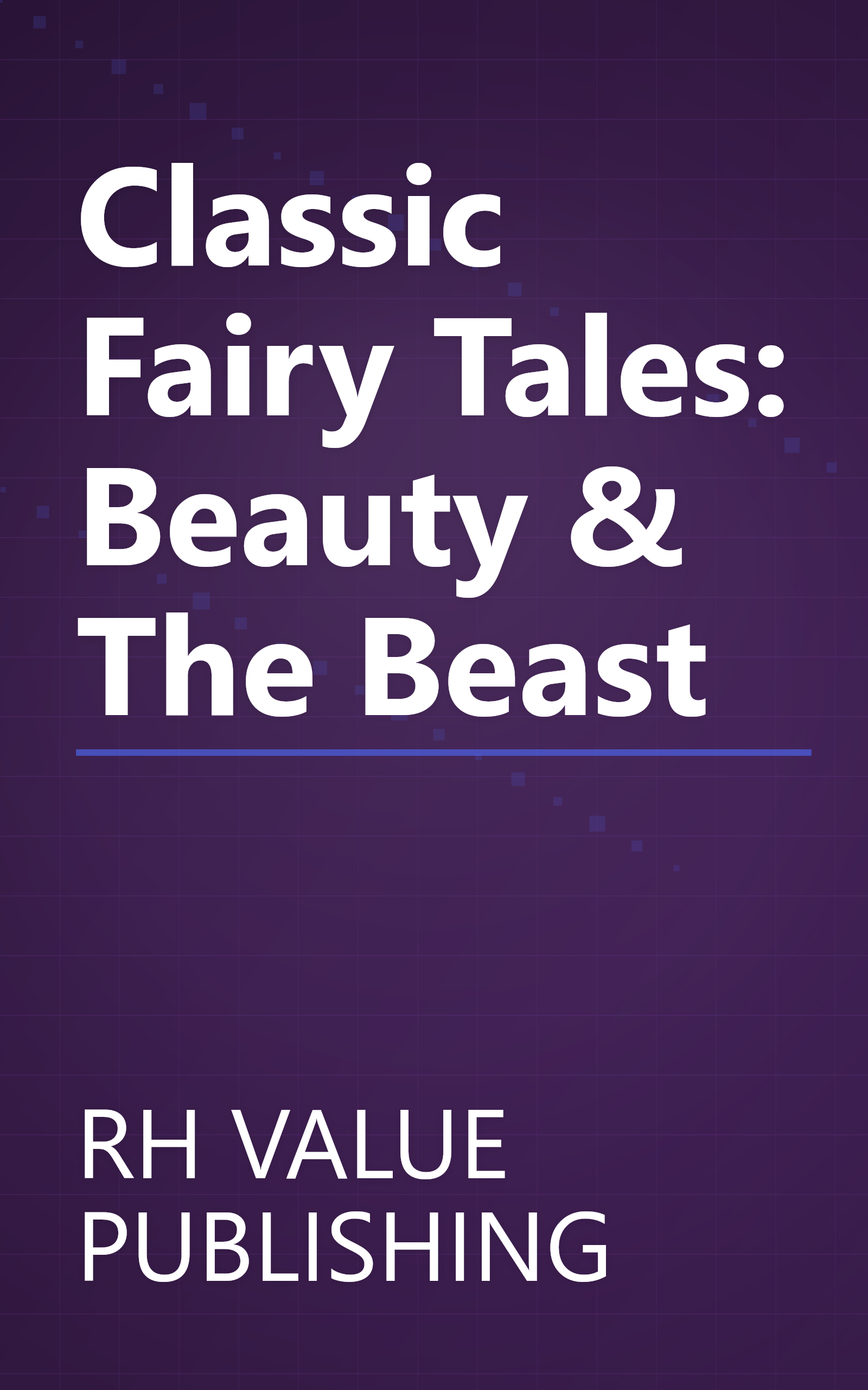 Classic Fairy Tales: Beauty & The Beast book cover