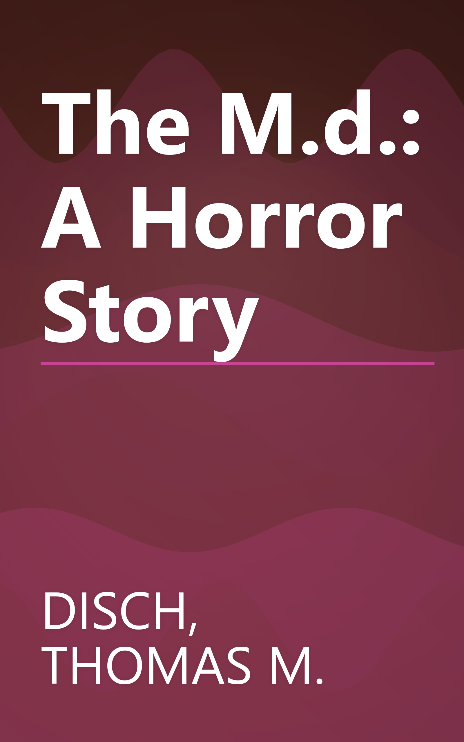 The M.d.: A Horror Story book cover