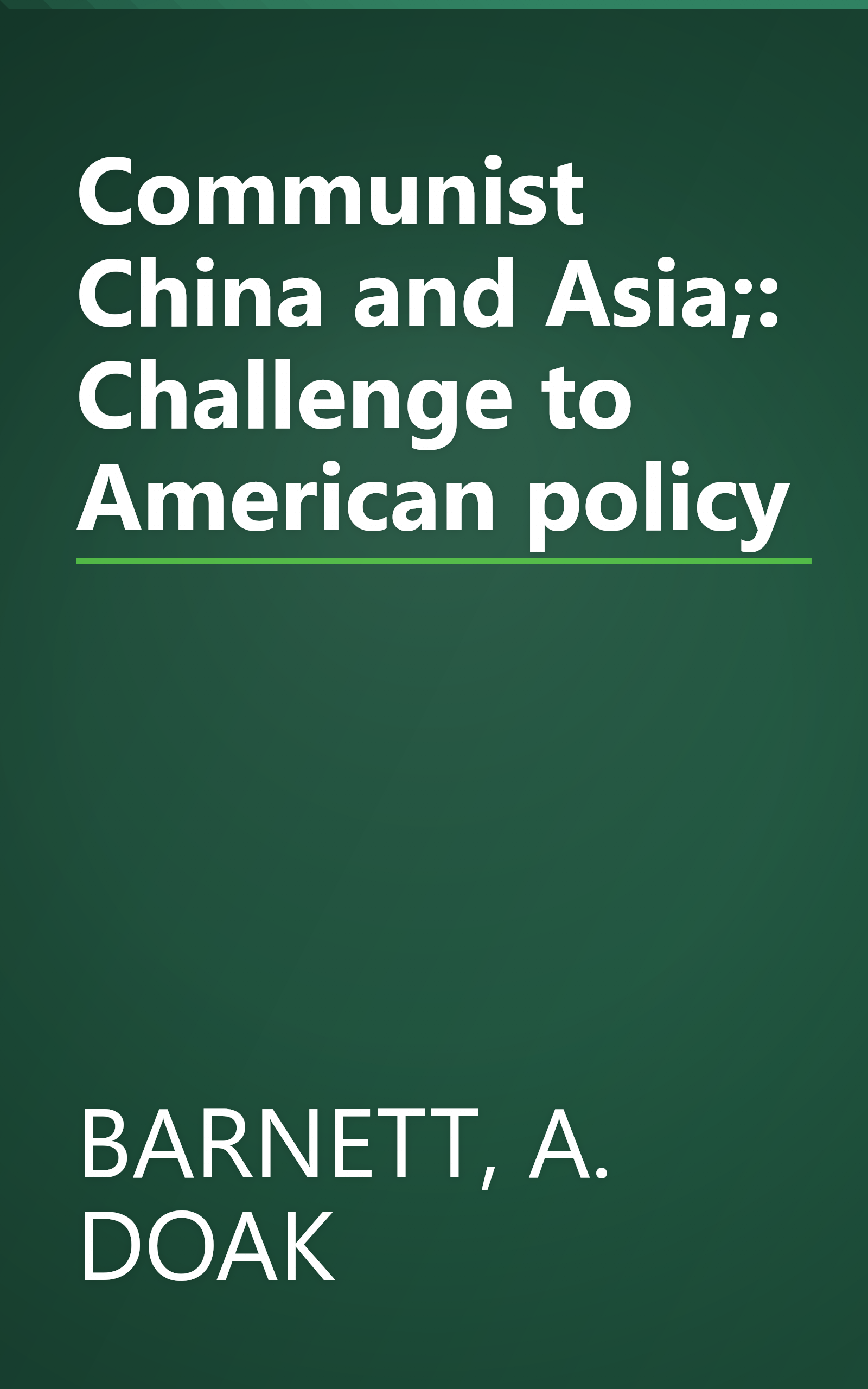 Communist China and Asia;: Challenge to American policy book cover