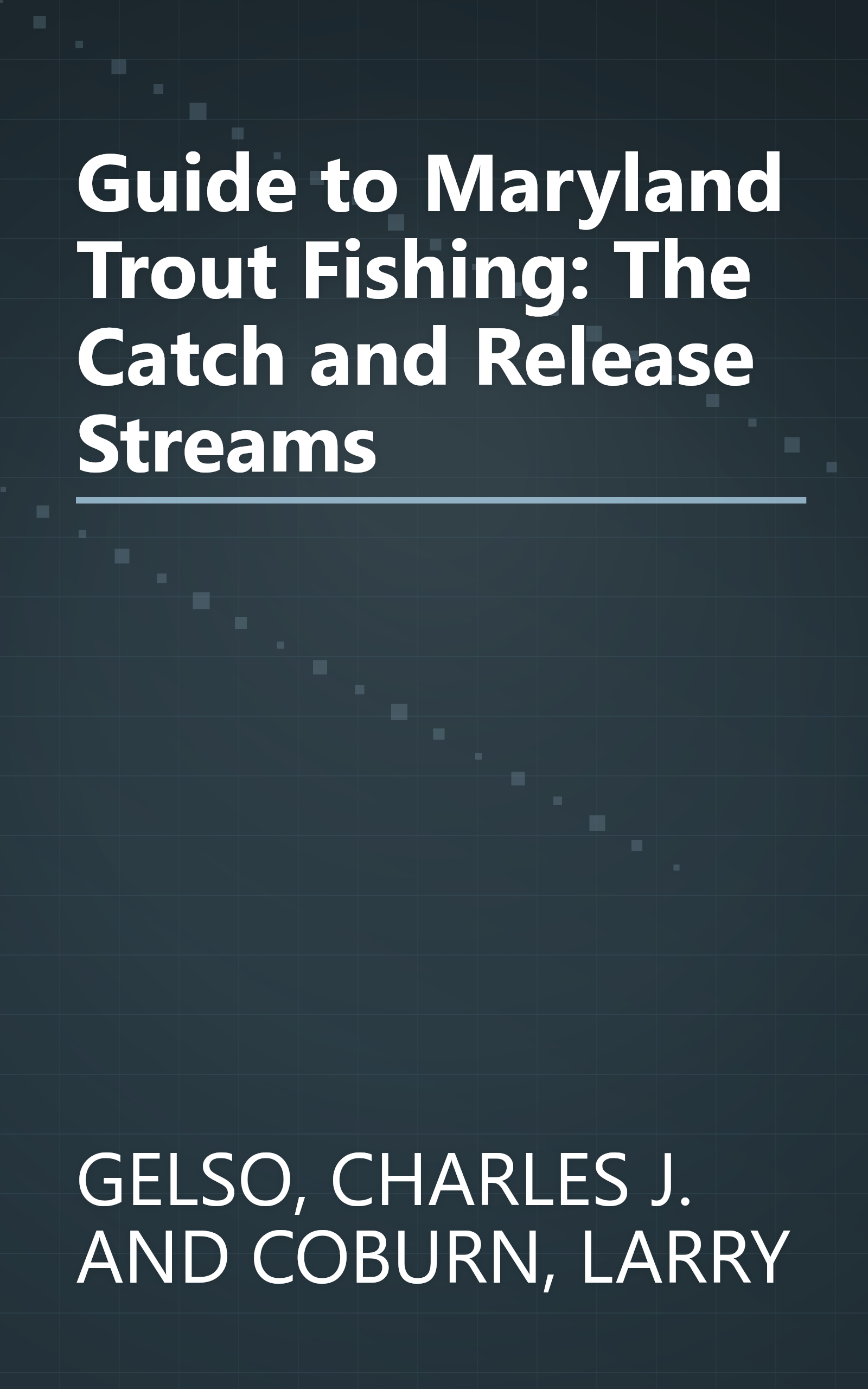 Guide to Maryland Trout Fishing: The Catch and Release Streams book cover