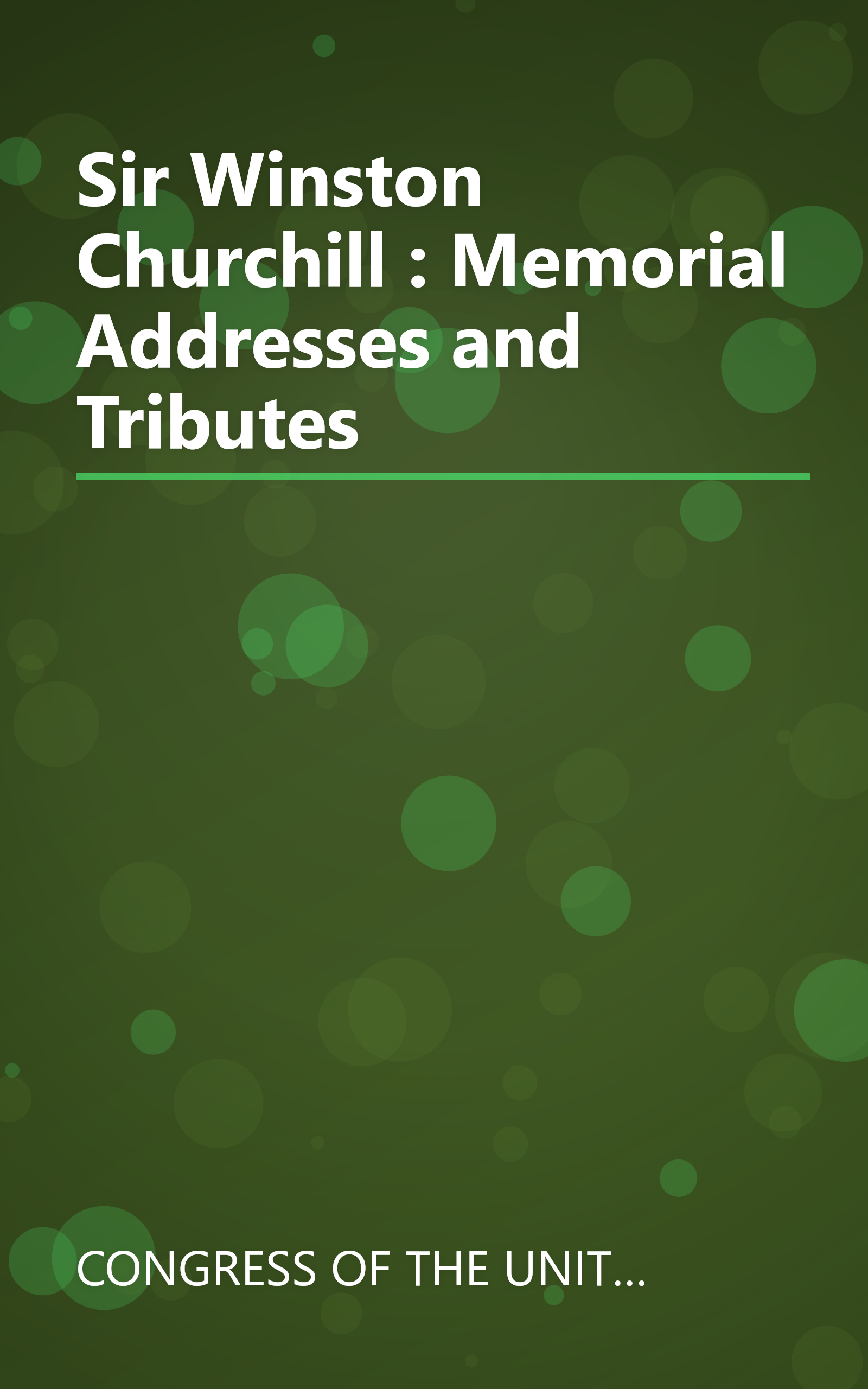 Sir Winston Churchill : Memorial Addresses and Tributes book cover