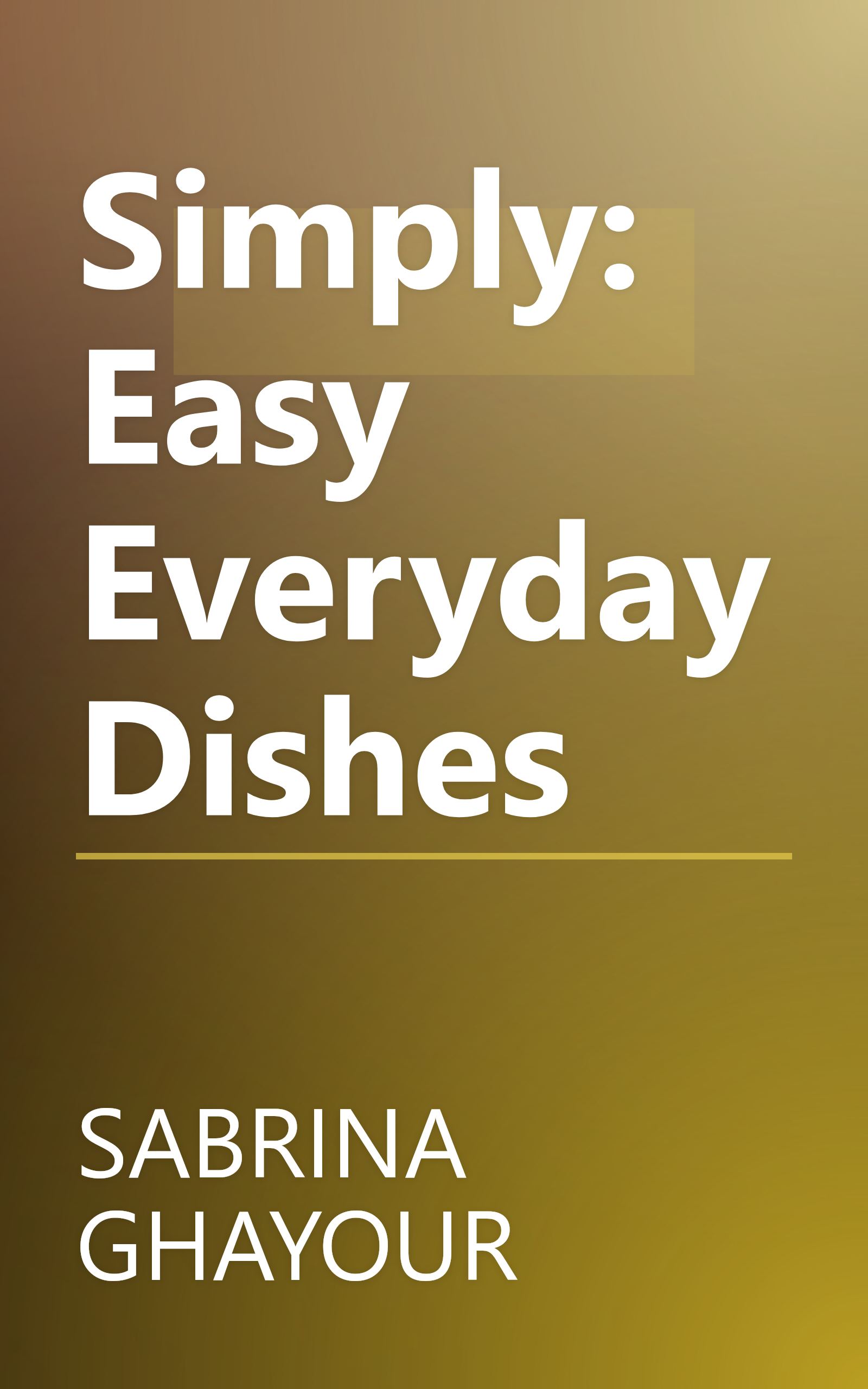 Simply: Easy Everyday Dishes book cover