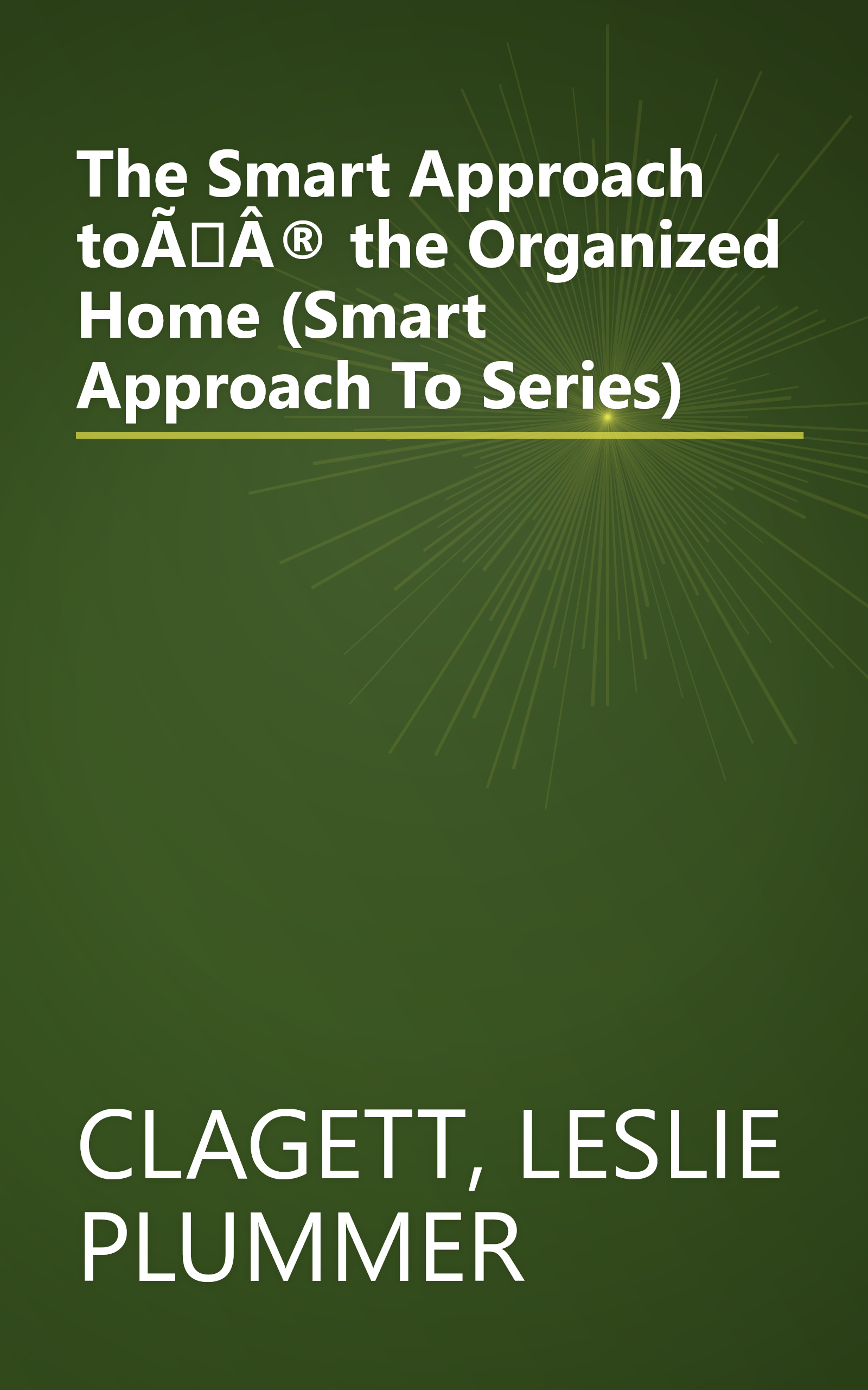The Smart Approach toÃÂ® the Organized Home (Smart Approach To Series) book cover