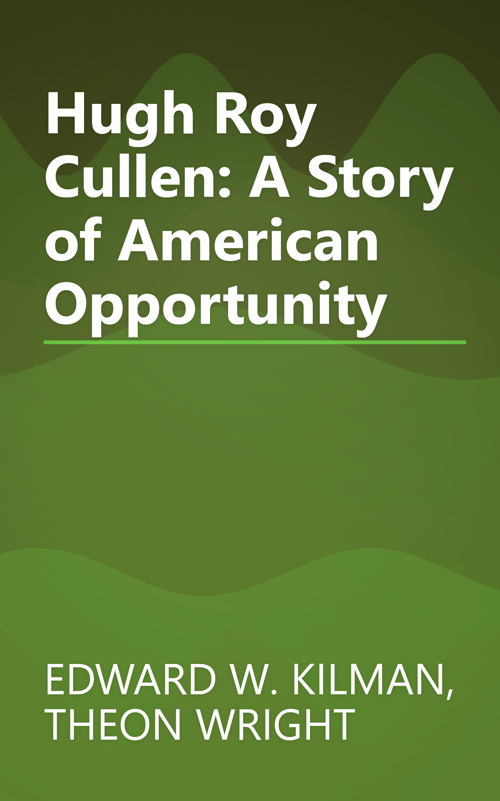 Hugh Roy Cullen: A Story of American Opportunity book cover
