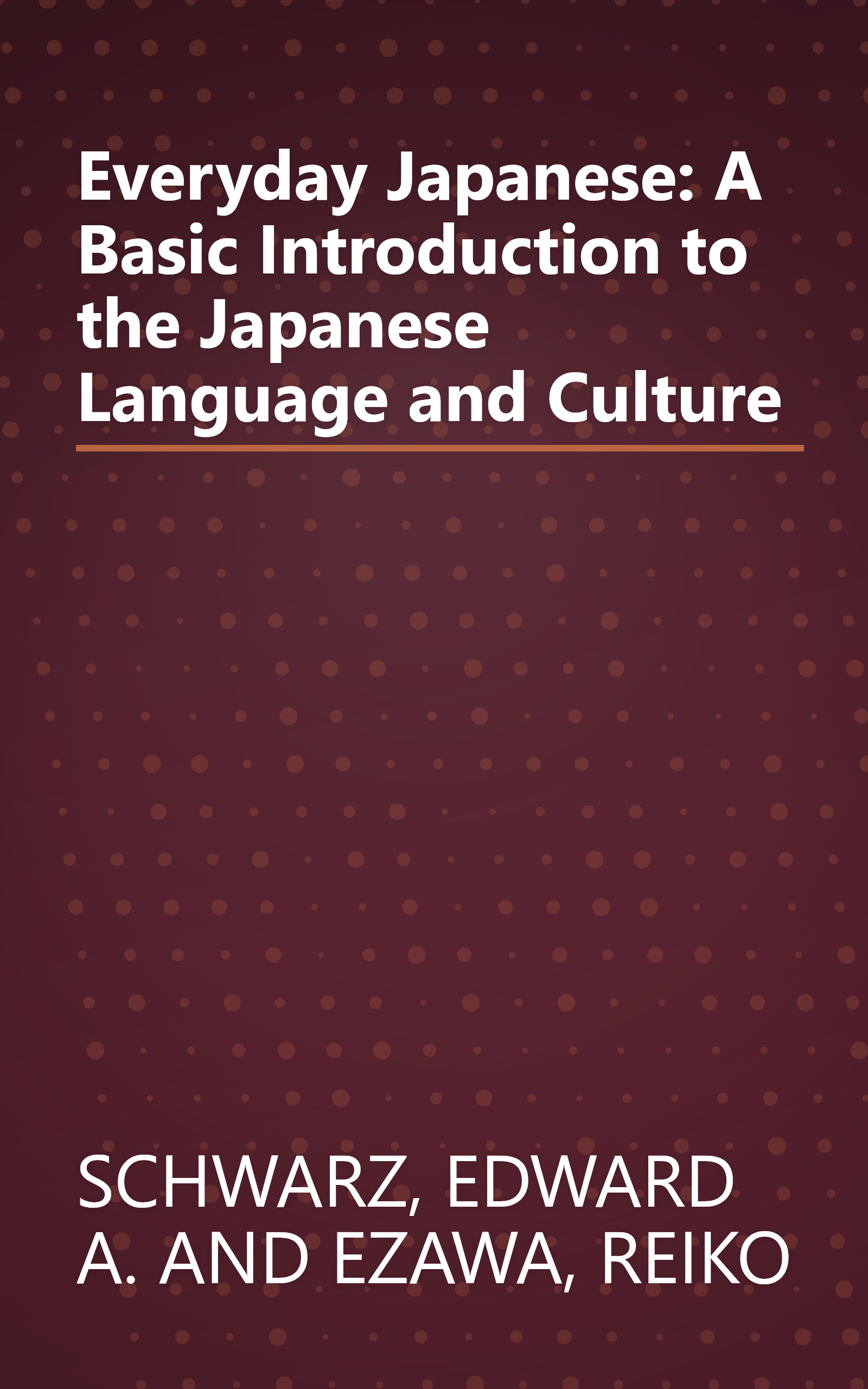 Everyday Japanese: A Basic Introduction to the Japanese Language and Culture book cover