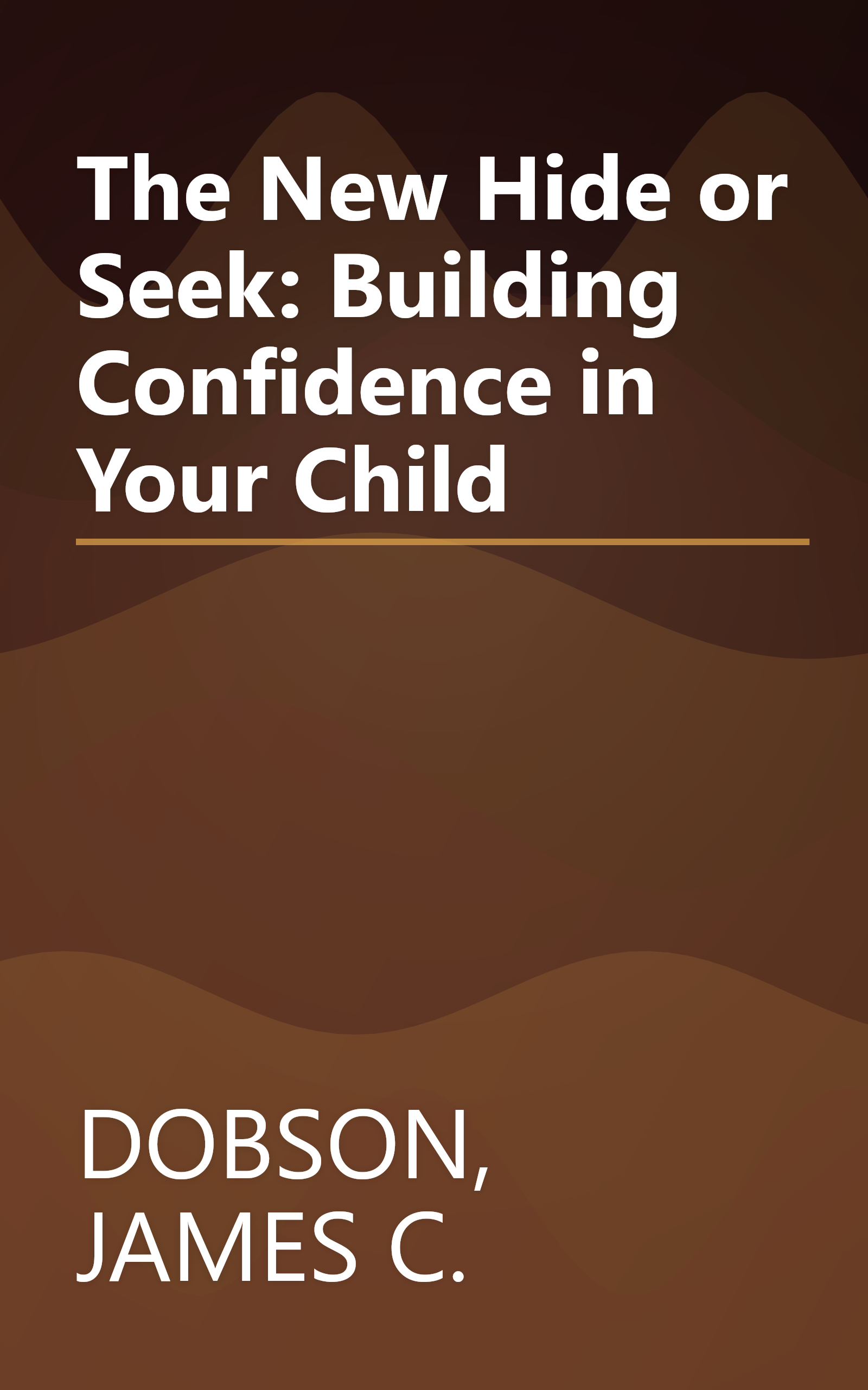 The New Hide or Seek: Building Confidence in Your Child book cover