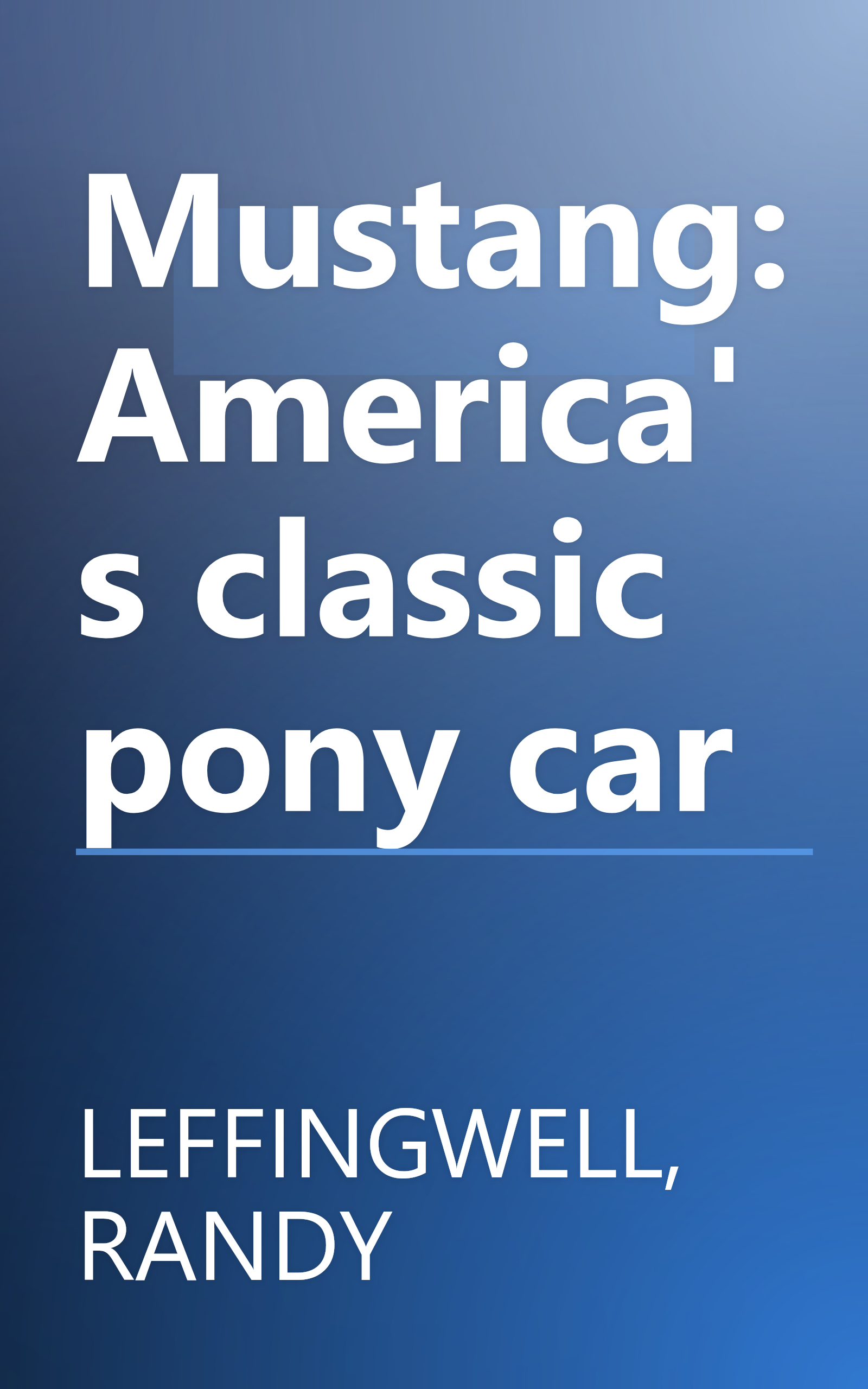 Mustang: America's classic pony car book cover