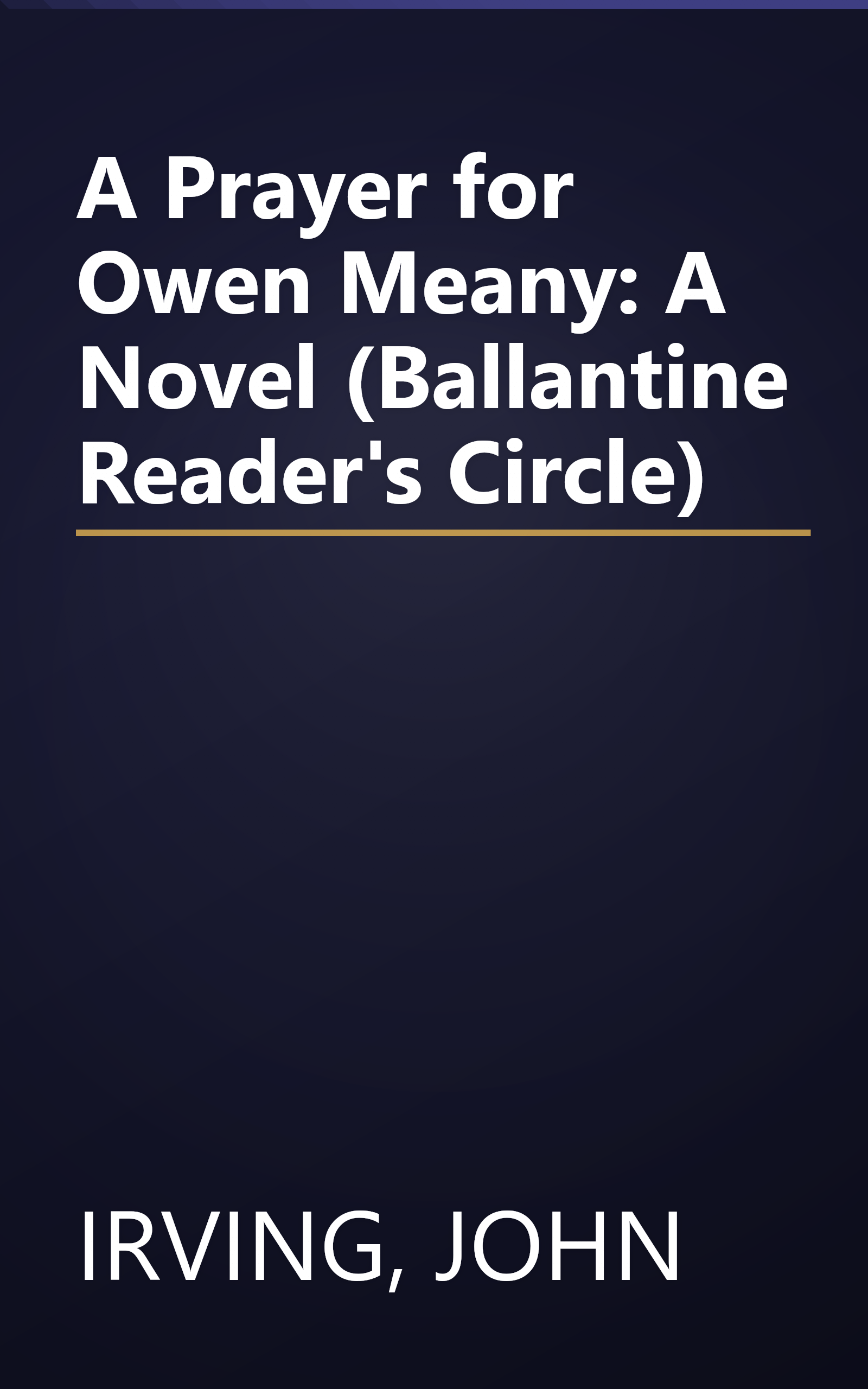 A Prayer for Owen Meany: A Novel (Ballantine Reader's Circle) book cover