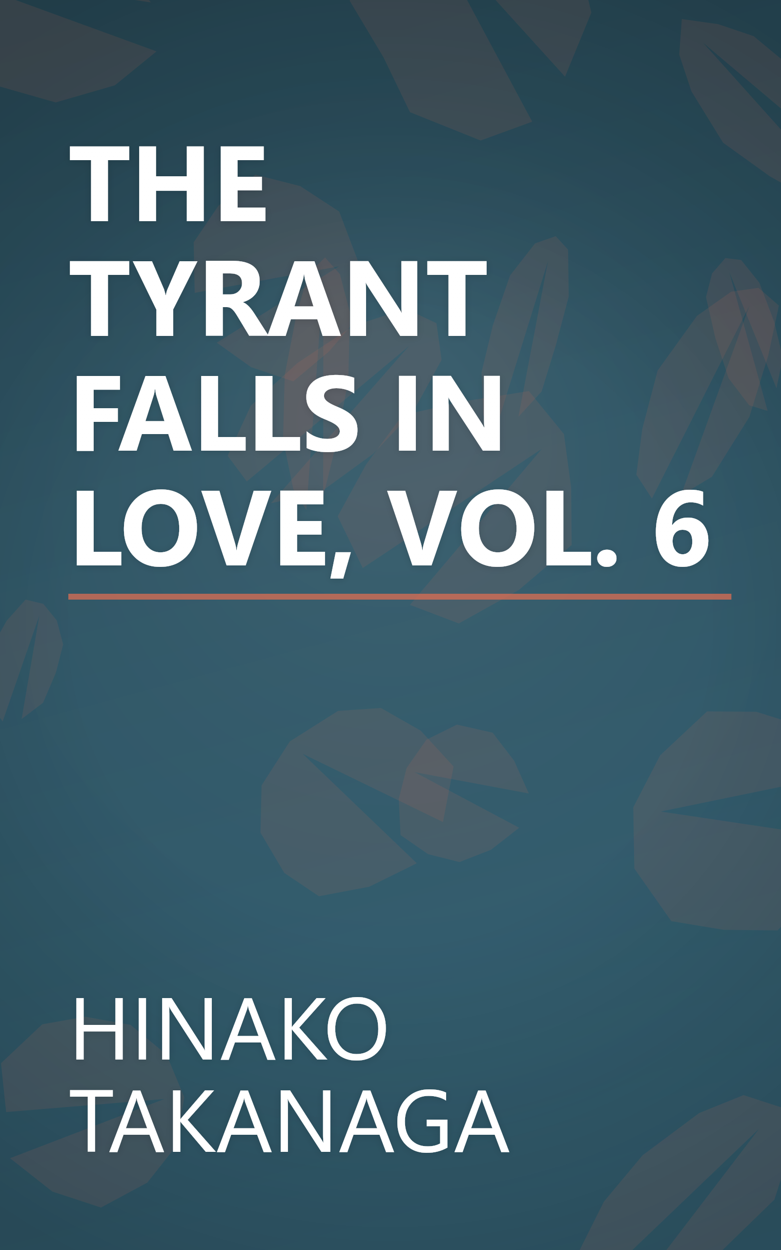THE TYRANT FALLS IN LOVE, VOL. 6 book cover