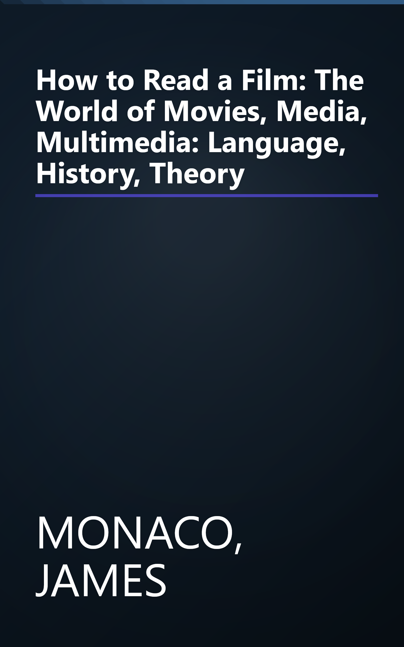 How to Read a Film: The World of Movies, Media, Multimedia: Language, History, Theory book cover