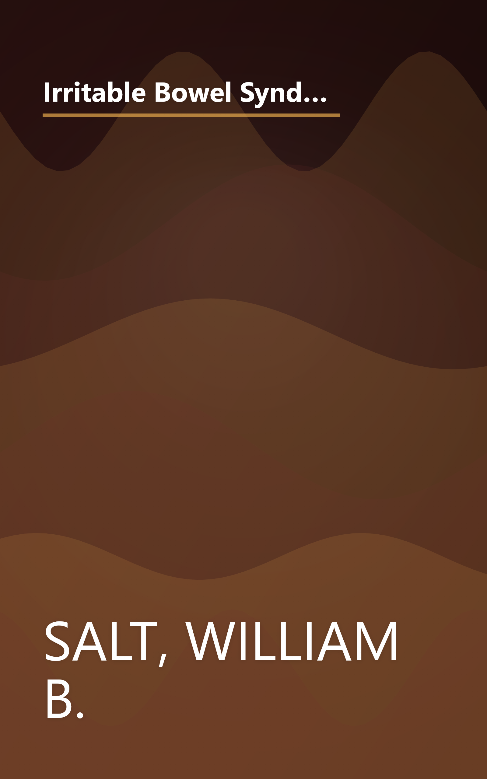 Irritable Bowel Syndrome & the Mind-Body Brain-Gut Connection: 8 Steps for Living a Healthy Life with a Functiona (The Mind-Body Connection Series) book cover