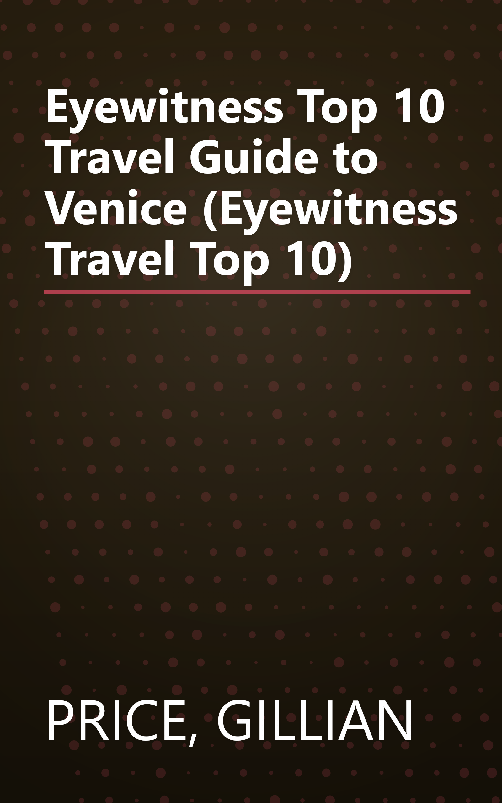 Eyewitness Top 10 Travel Guide to Venice (Eyewitness Travel Top 10) book cover
