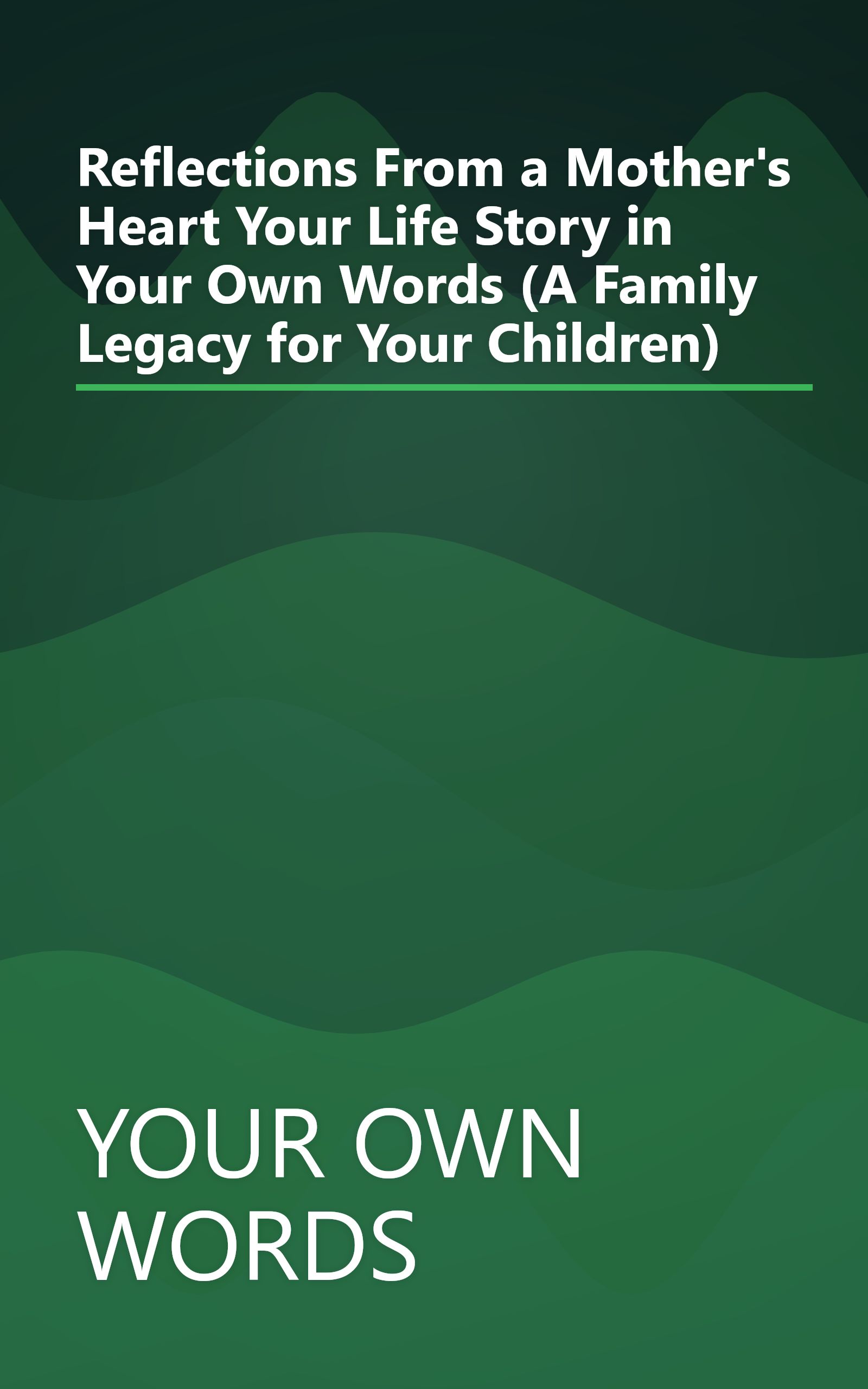 Reflections From a Mother's Heart Your Life Story in Your Own Words (A Family Legacy for Your Children) book cover