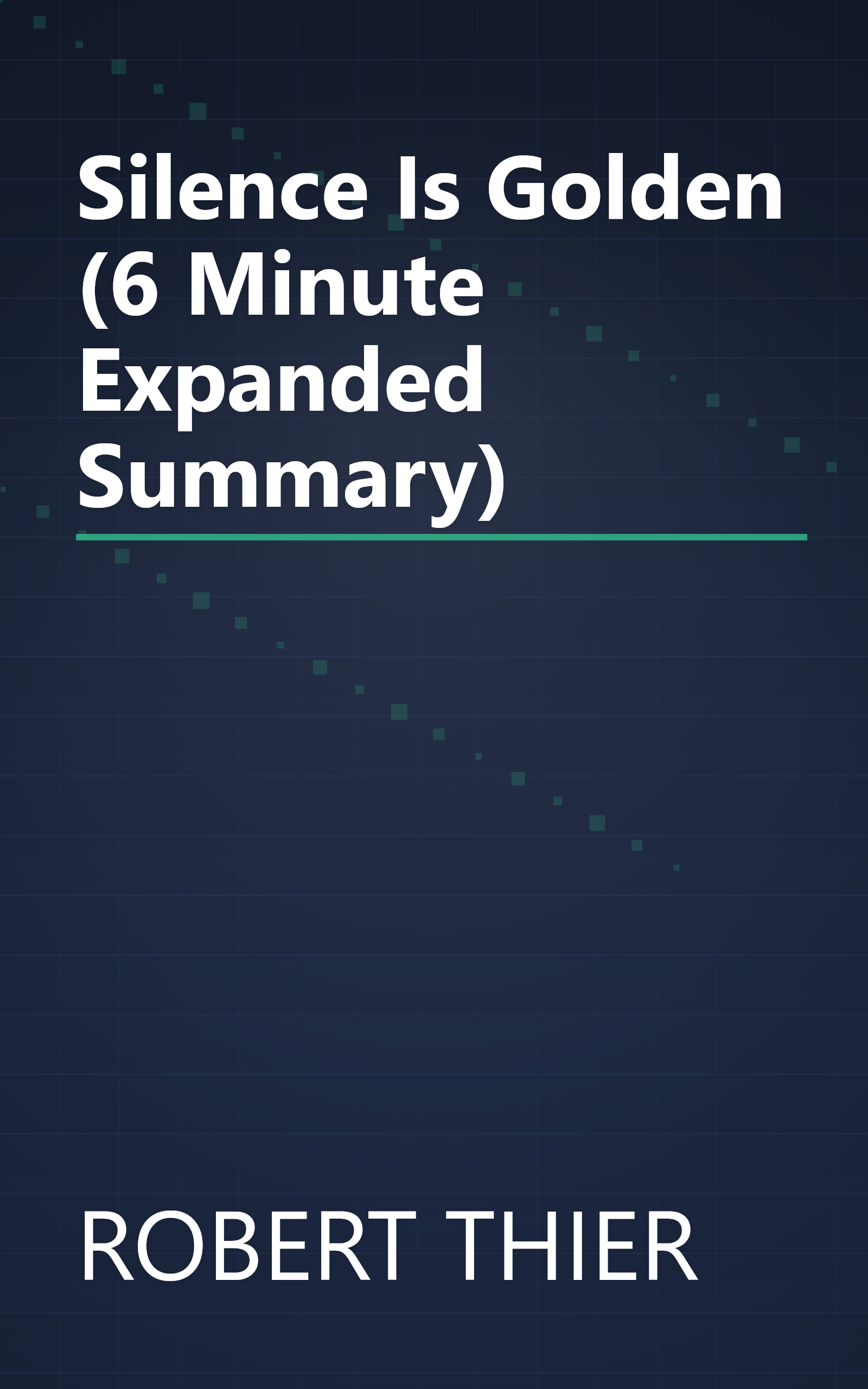 Silence Is Golden (6 Minute   Expanded Summary) book cover