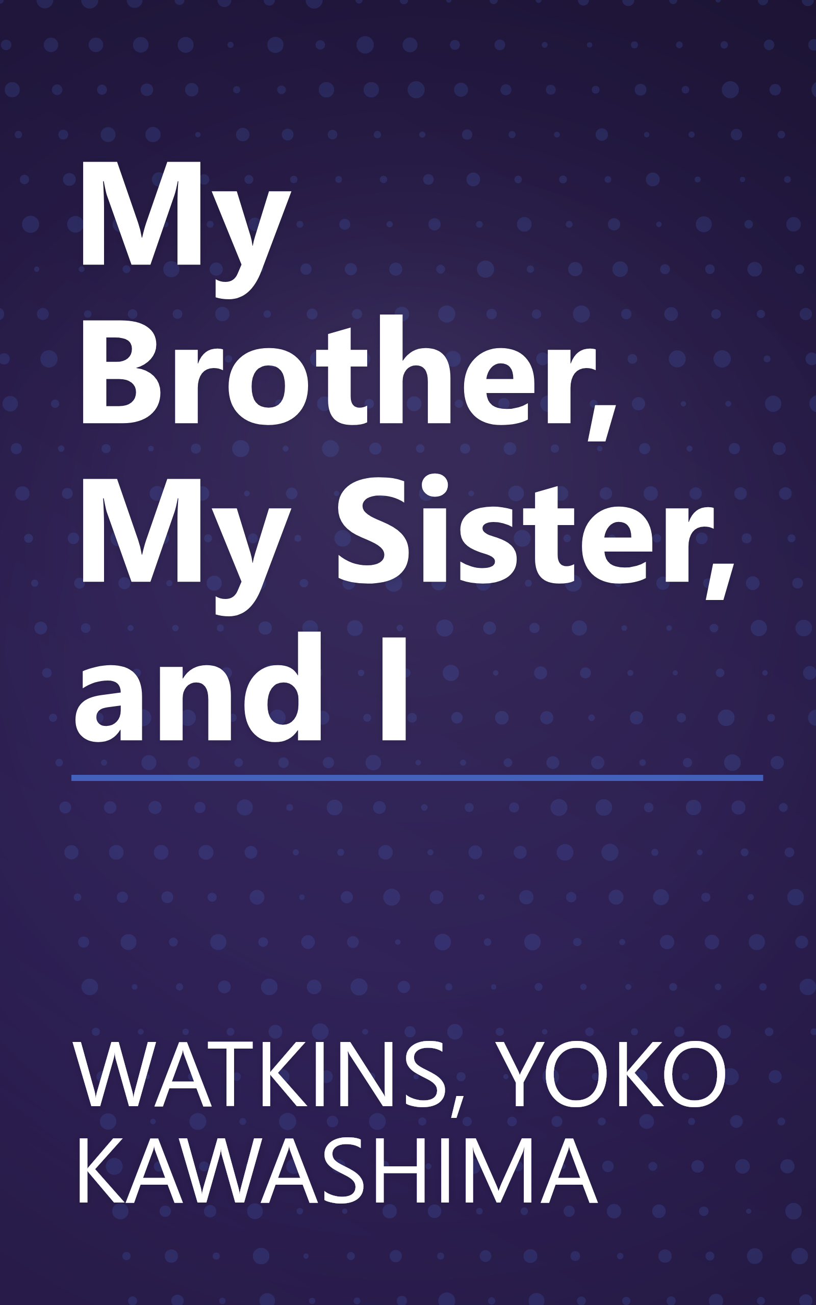 My Brother, My Sister, and I book cover