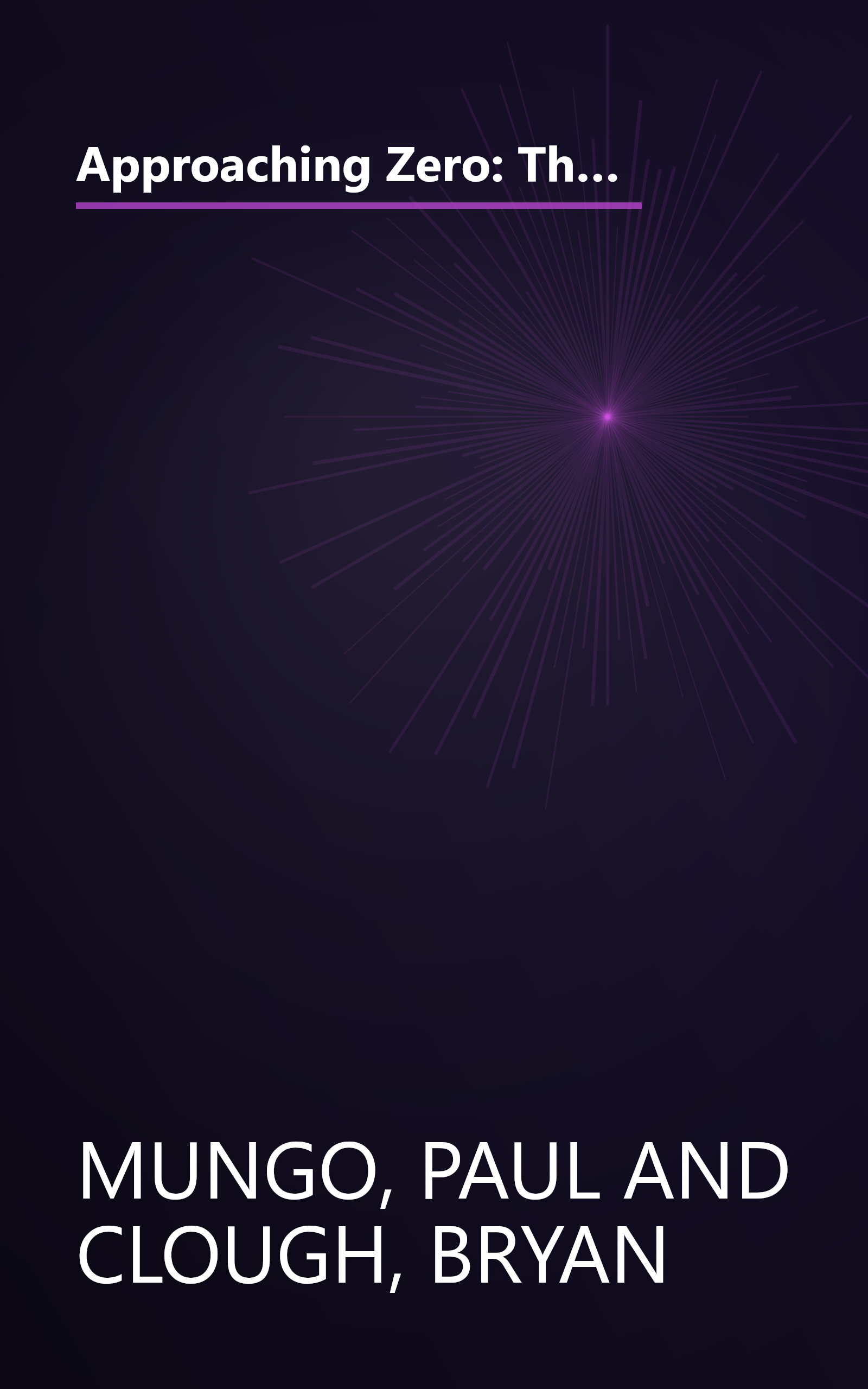 Approaching Zero: The Extraordinary Underworld of Hackers, Phreakers, Virus Writers, and Keyboard Criminals book cover